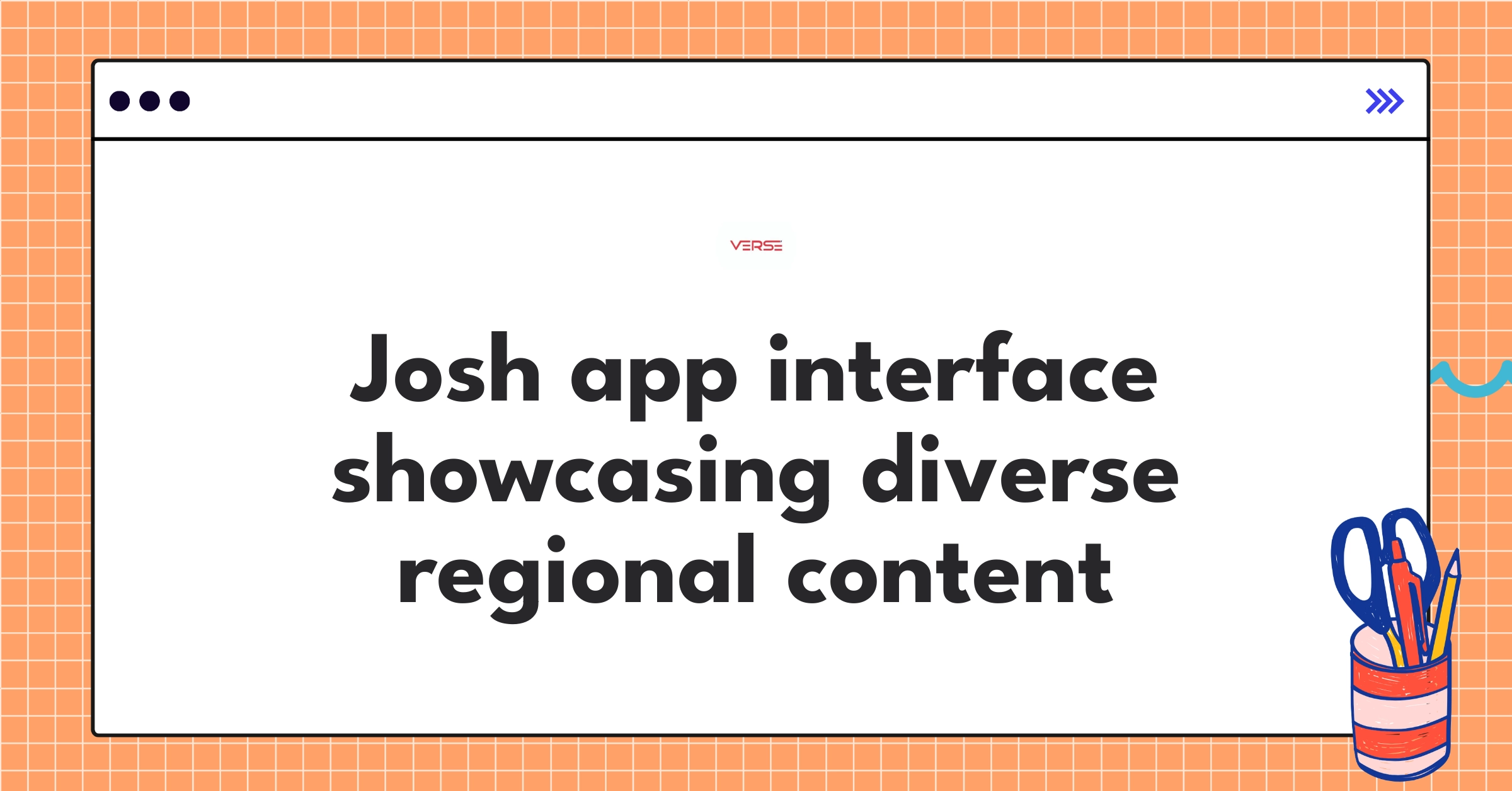 VerSe Innovation Josh Teardown Analysis | Strategy & UX - NextSprints