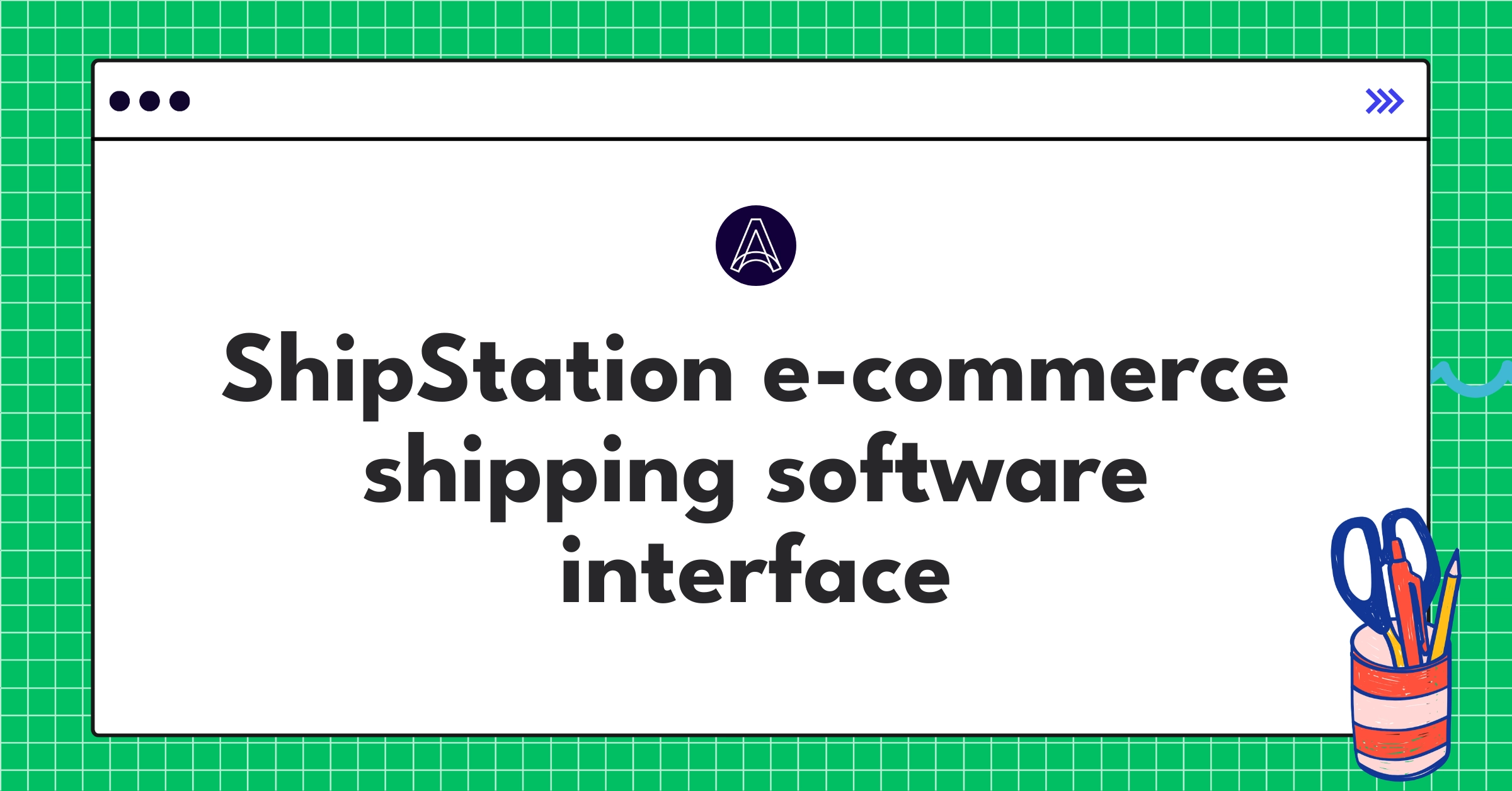 Auctane ShipStation Teardown Analysis | E-commerce Shipping - NextSprints