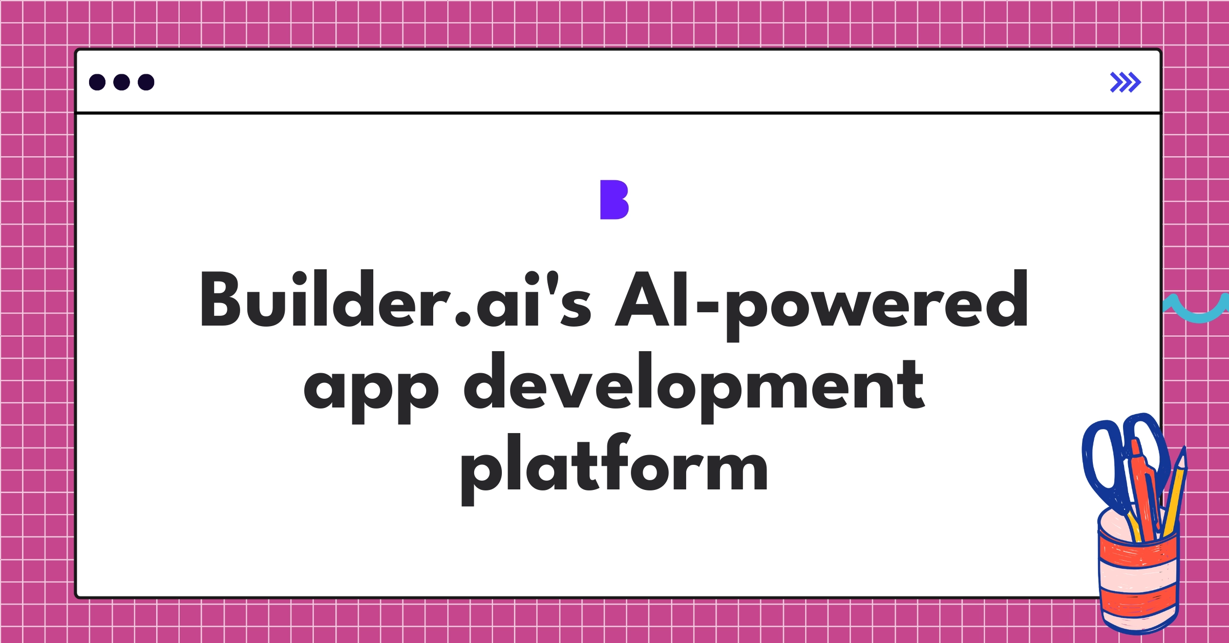 Builder.ai Teardown Analysis | AI-Powered App Development - NextSprints