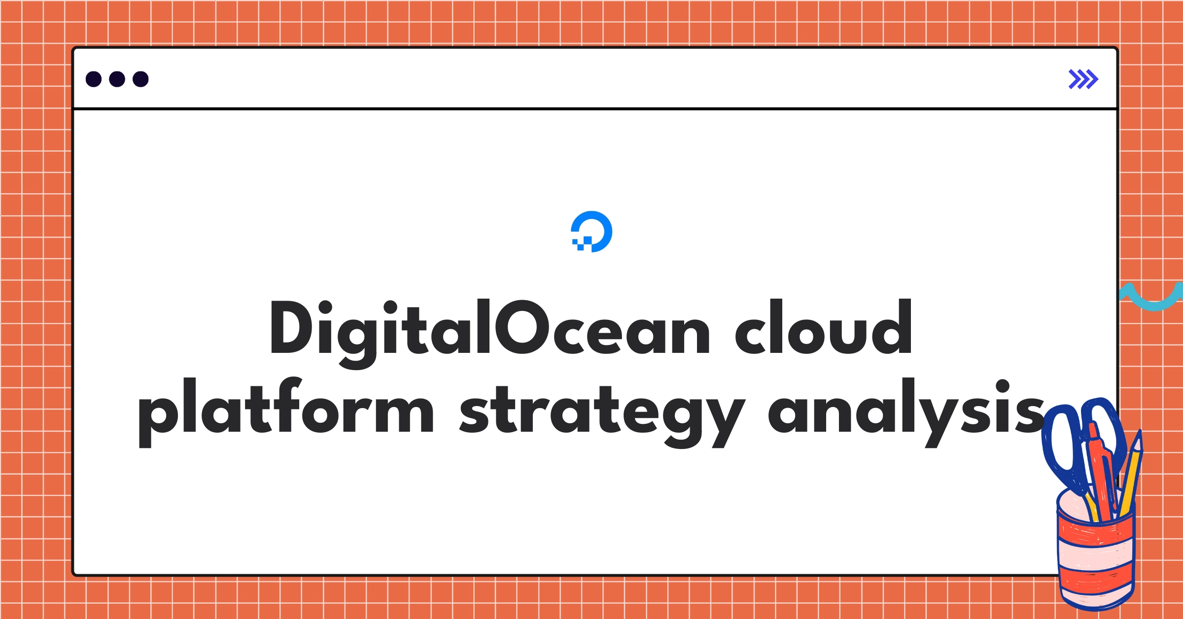 DigitalOcean Cloud Platform Teardown | Strategy Analysis - NextSprints