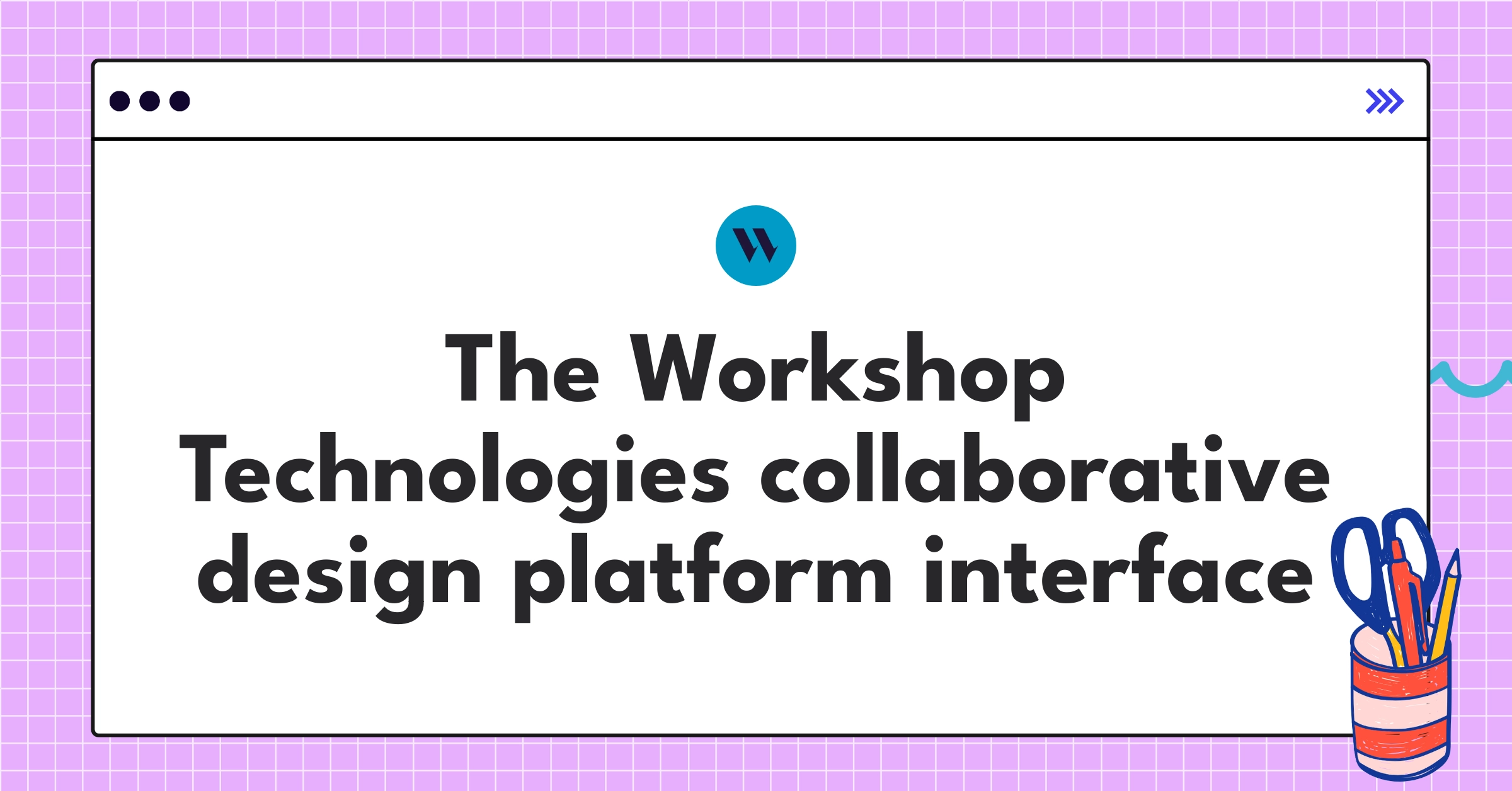 The Workshop Technologies Teardown Analysis | Collaboration Platform - NextSprints