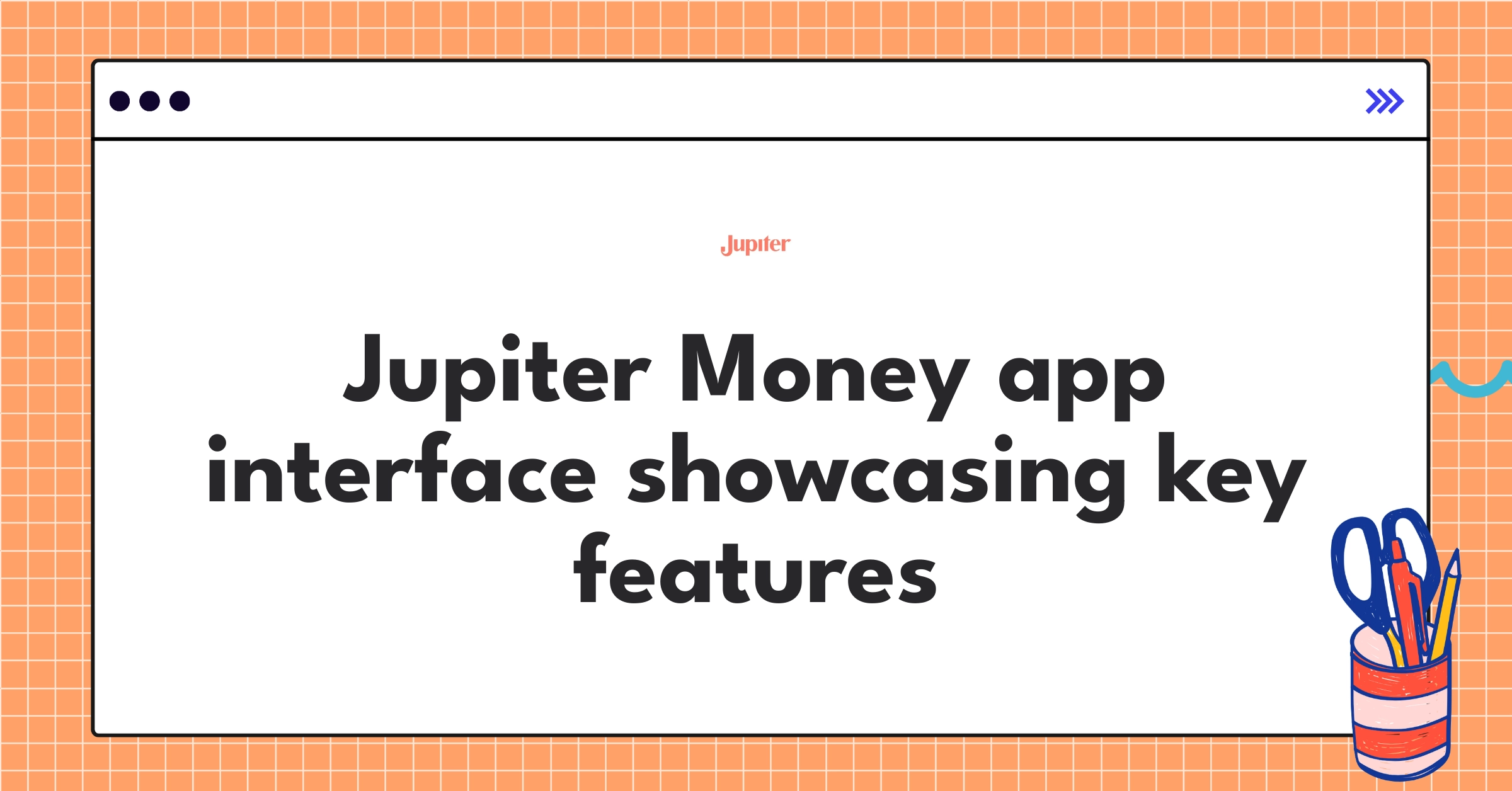 Jupiter Money App Teardown Analysis | Strategy & UX Insights - NextSprints