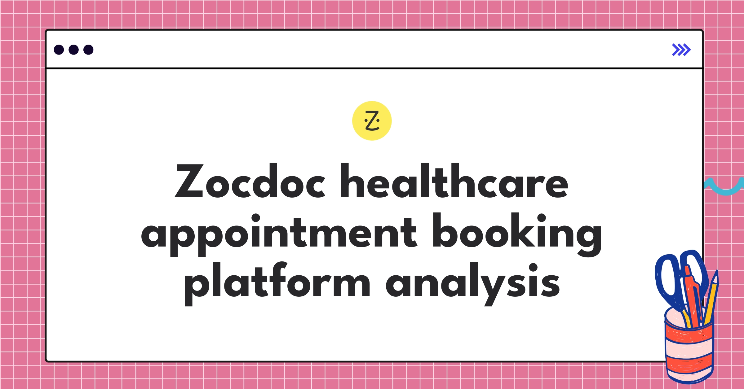 Zocdoc Teardown Analysis | Healthcare Booking Strategy - NextSprints