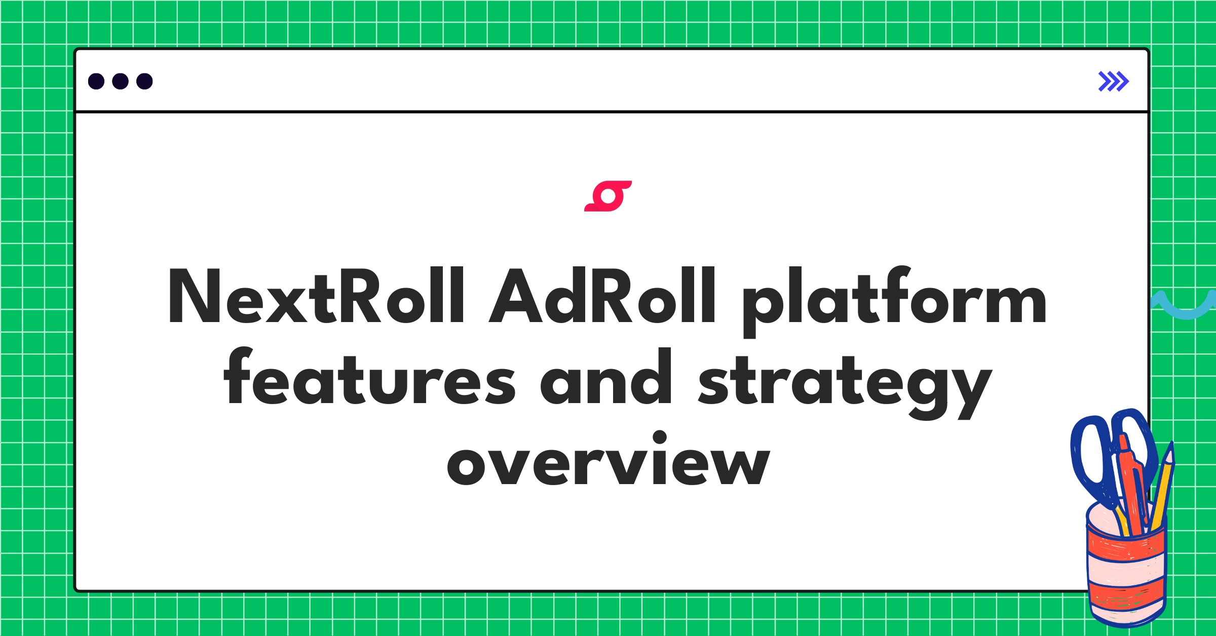 NextRoll AdRoll Teardown Analysis | Strategy & UX Insights - NextSprints