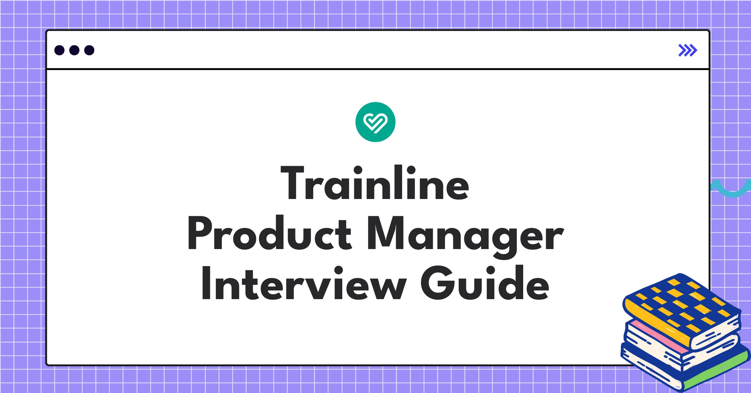 Trainline Product Manager Interview Guide | Full Process & Tips ...
