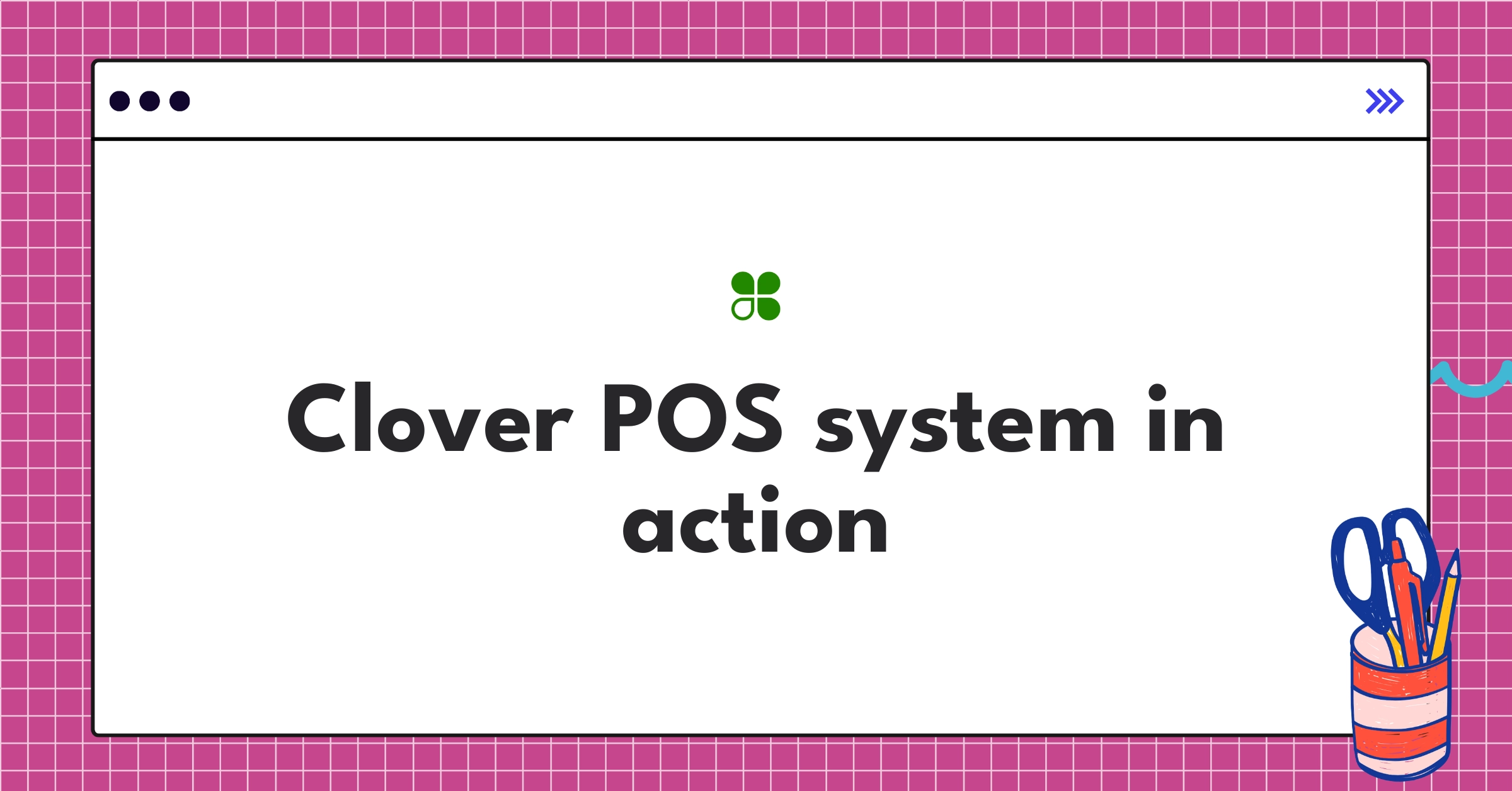 Clover POS System Teardown Analysis | Strategy & UX Review - NextSprints