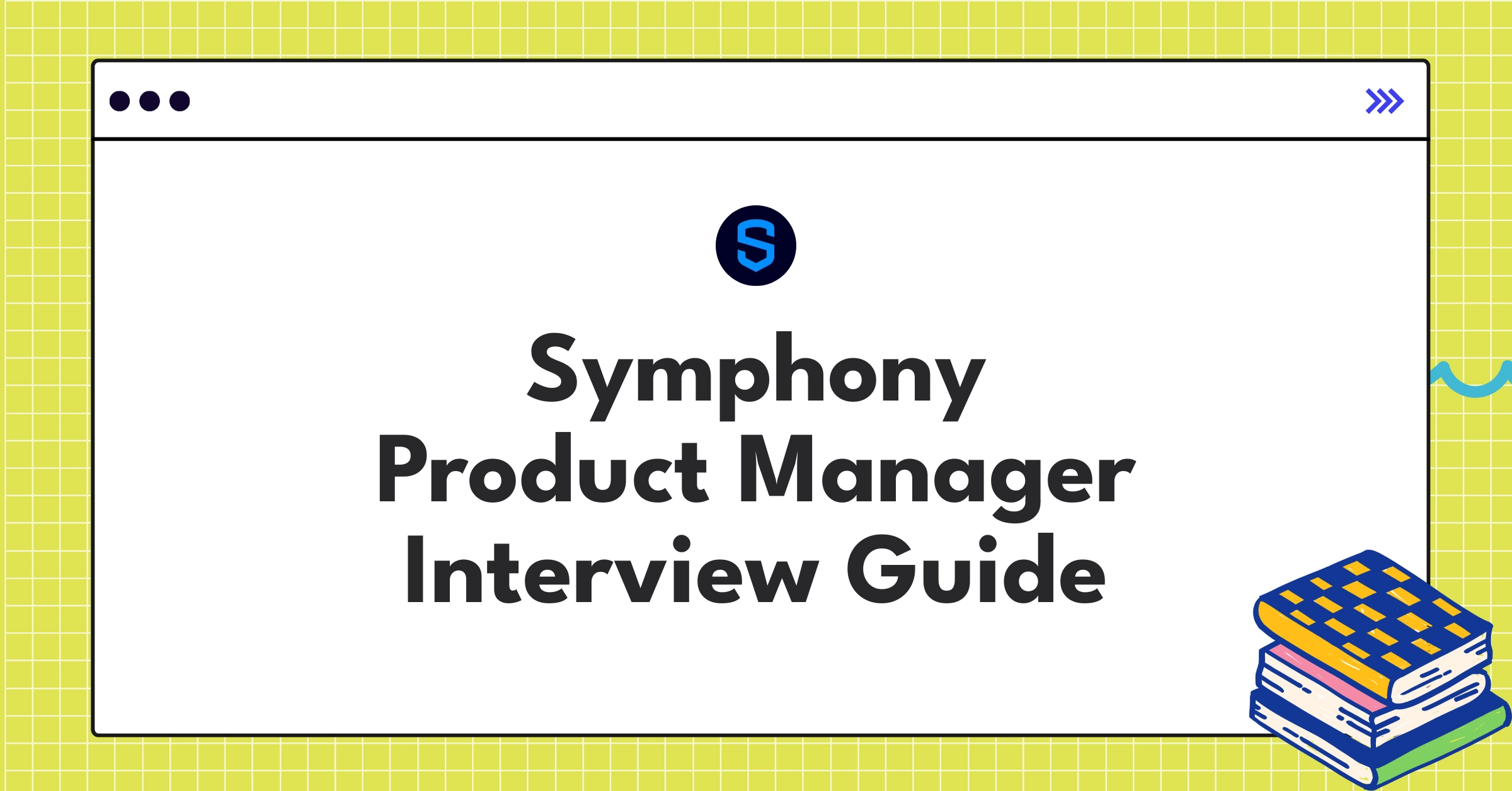 Symphony Product Manager Interview Guide | Full Process & Tips - NextSprints