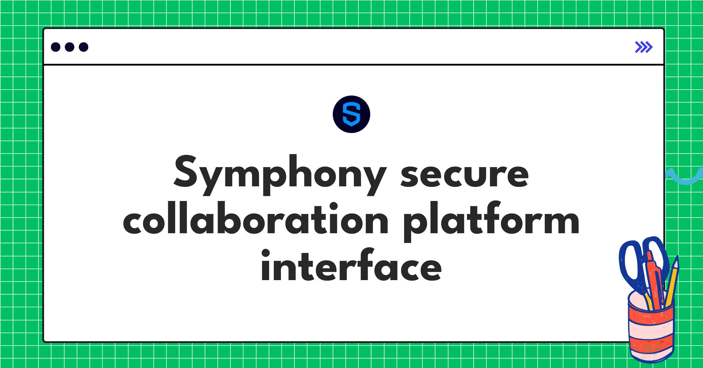Symphony Secure Collaboration Platform Teardown | Strategy Analysis ...