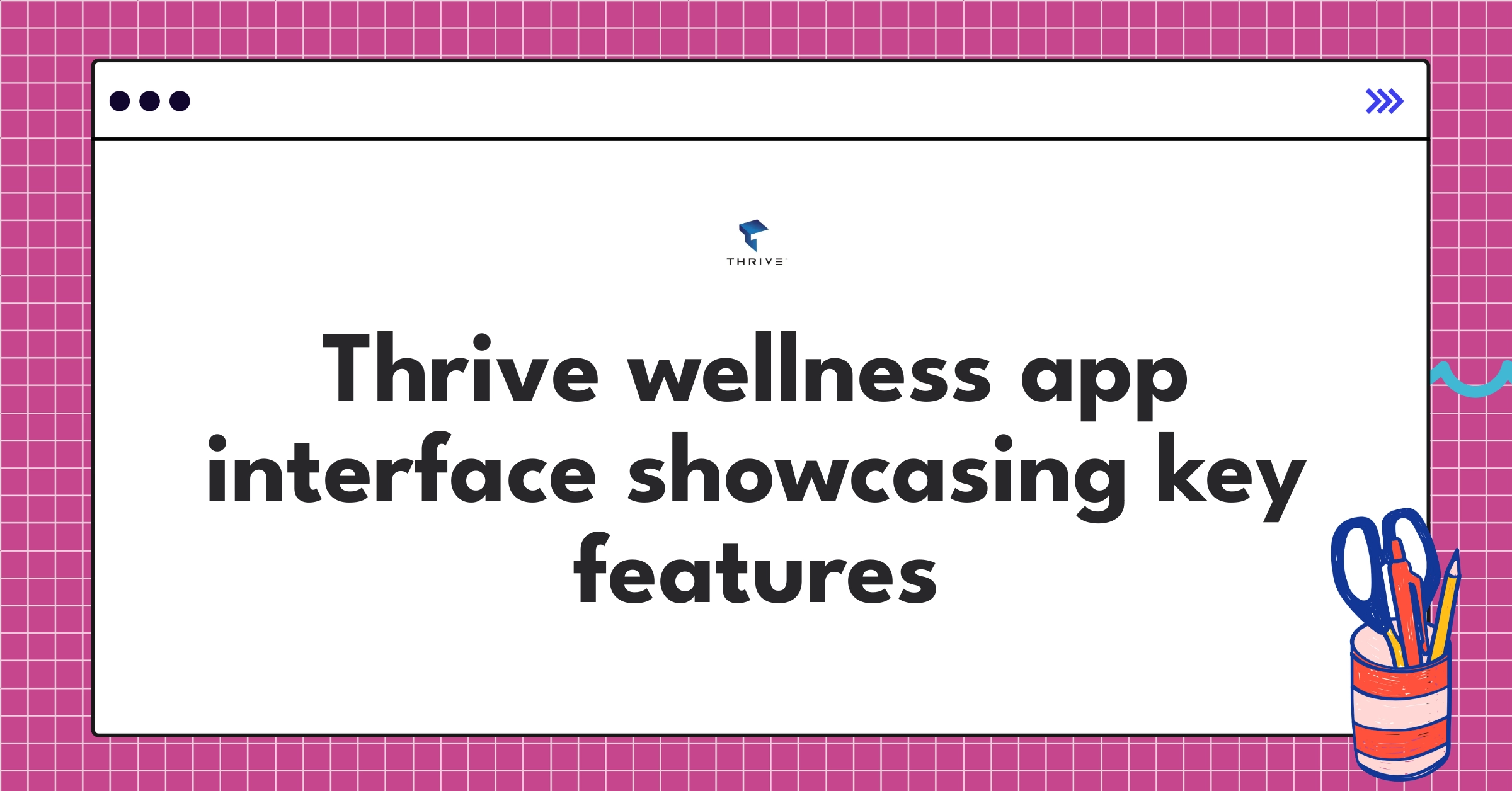 Thrive Wellness App Teardown Analysis | Strategy & UX Review - NextSprints