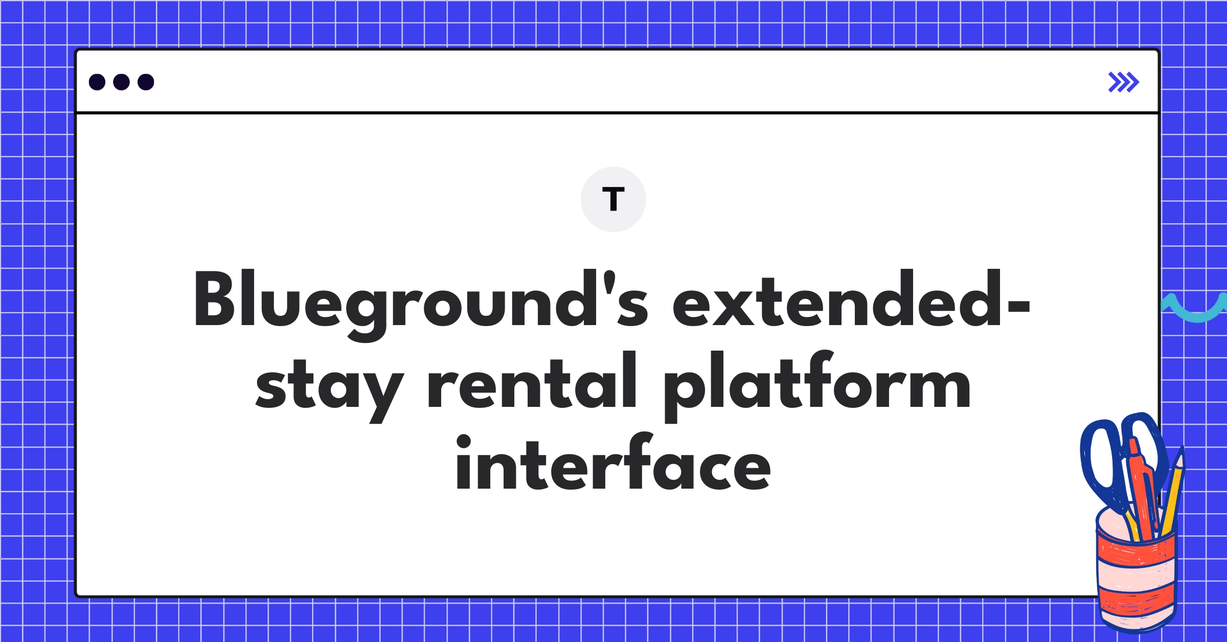 Blueground Product Teardown | Extended-Stay Rental Analysis - NextSprints