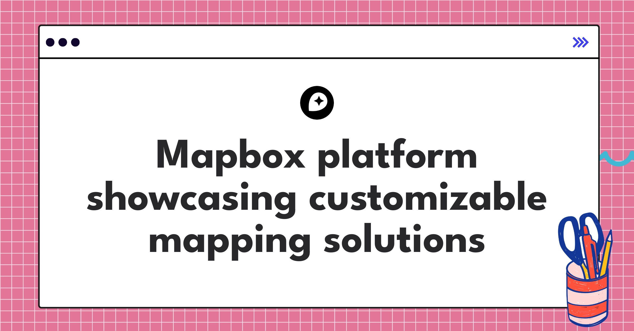 Mapbox Product Teardown Analysis | Strategy & Platform Insights - NextSprints