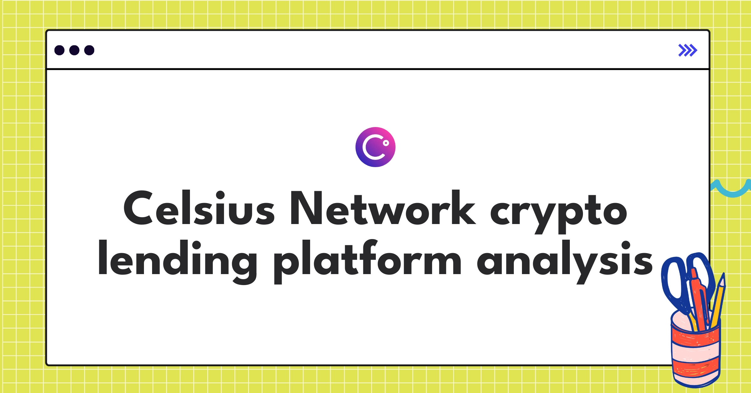 Celsius Network Teardown Analysis | Crypto Lending Strategy - NextSprints