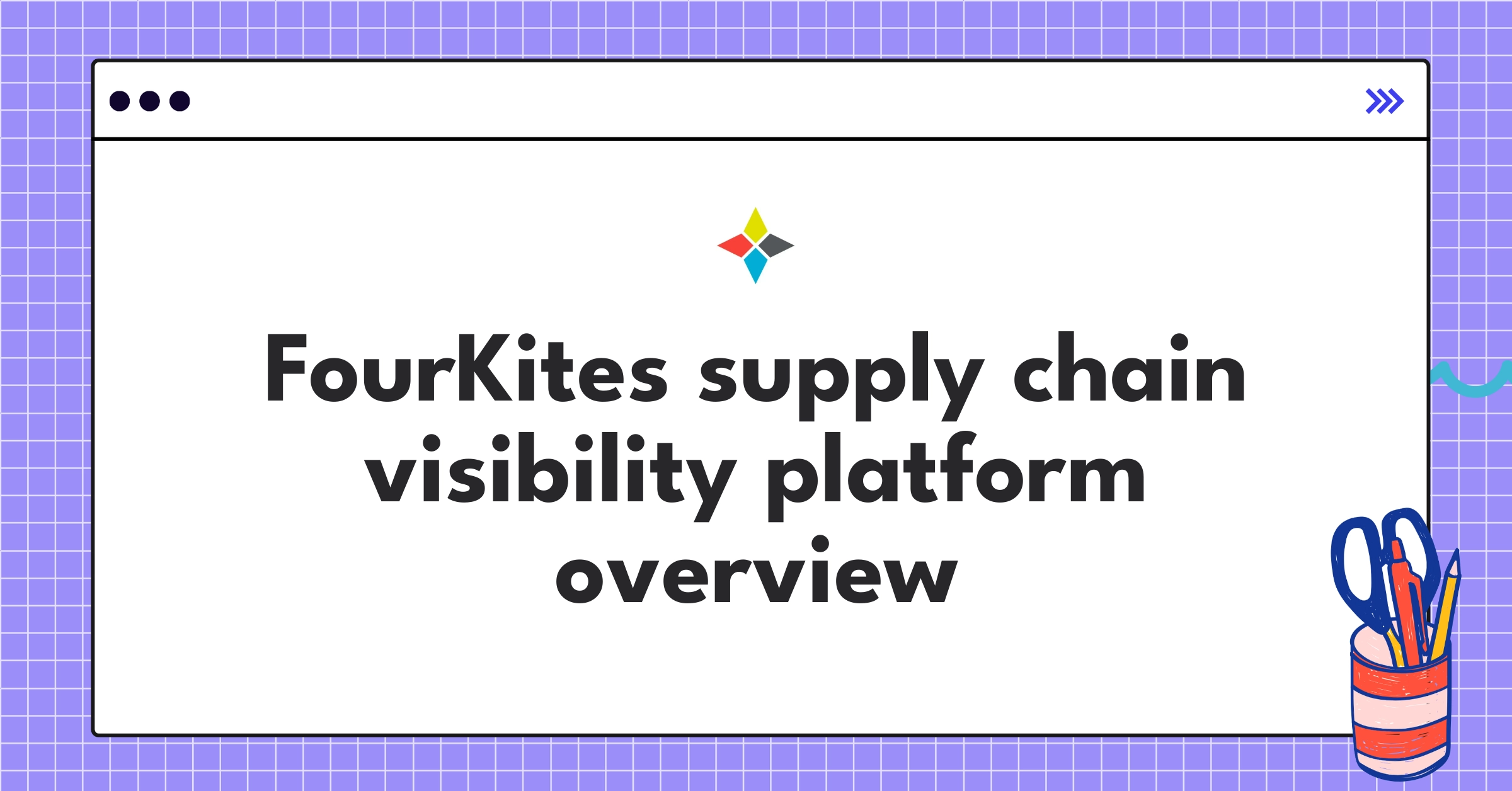 FourKites Supply Chain Visibility Teardown | Strategy Analysis ...