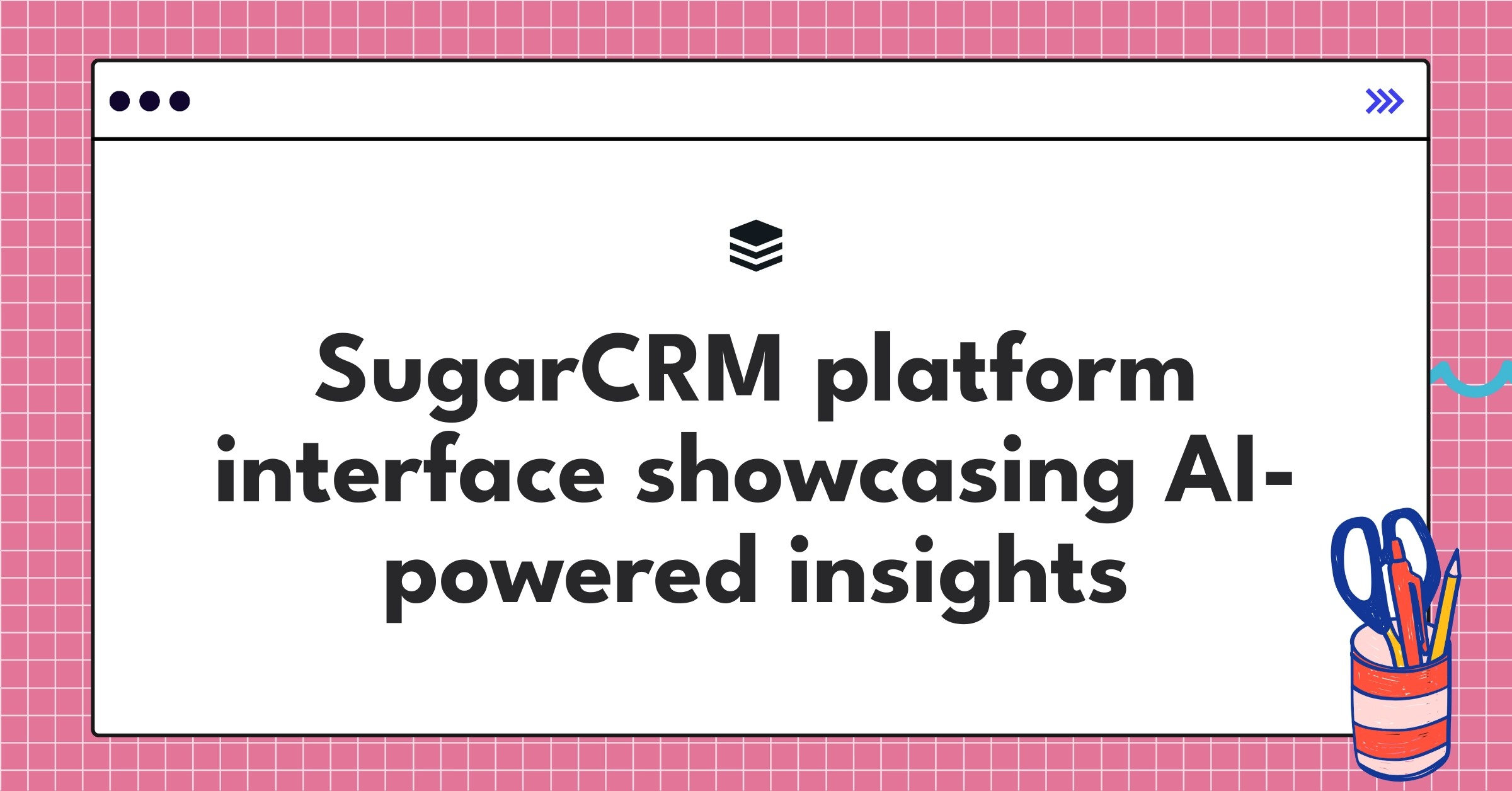 SugarCRM Teardown Analysis | CRM Strategy & UX Insights - NextSprints