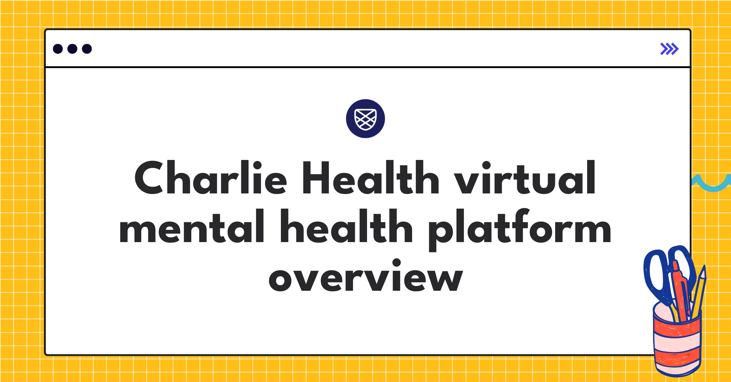 Charlie Health Virtual Mental Health Teardown | Strategy Analysis ...