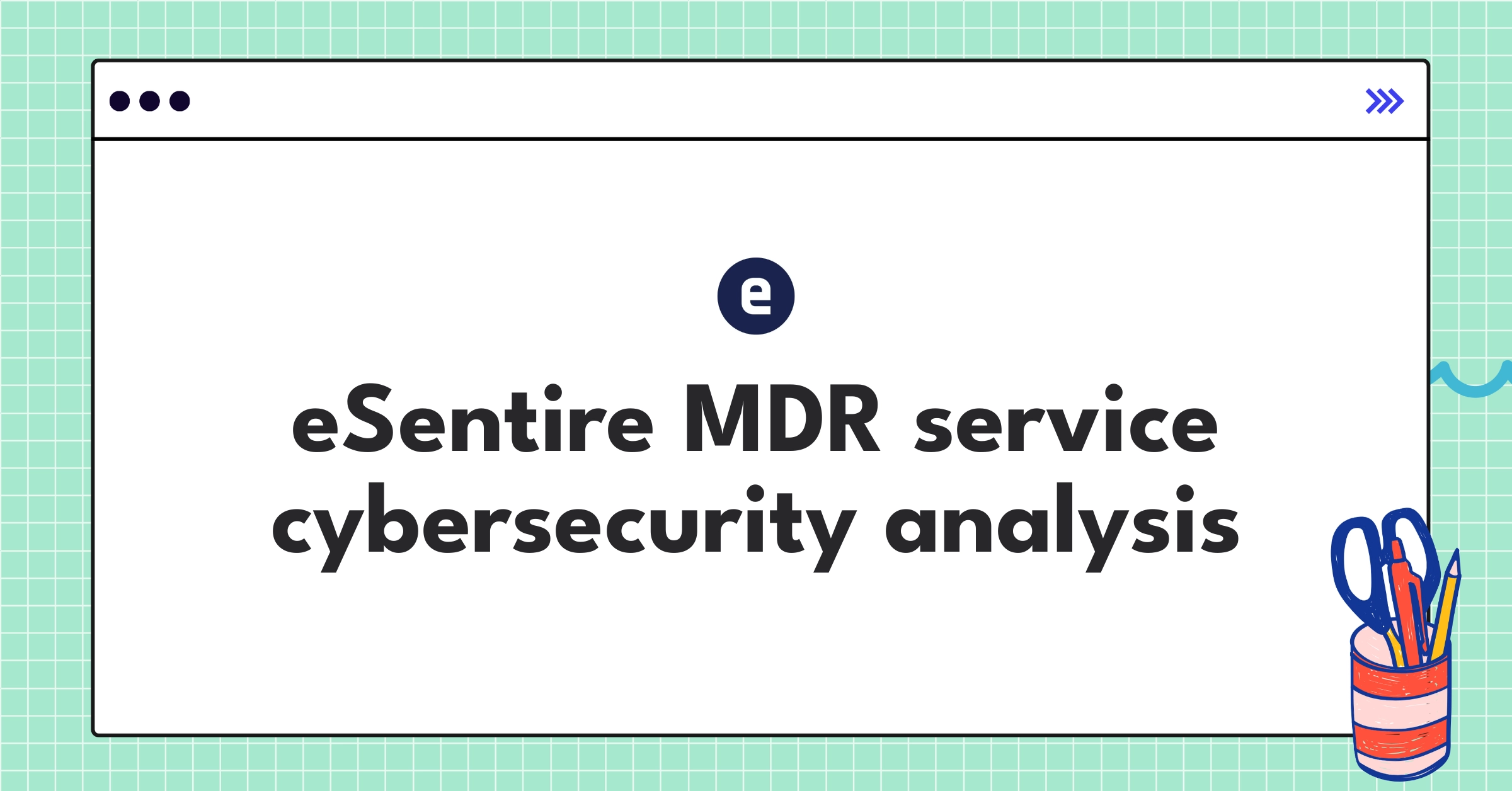 eSentire MDR Teardown Analysis | Cybersecurity Strategy - NextSprints