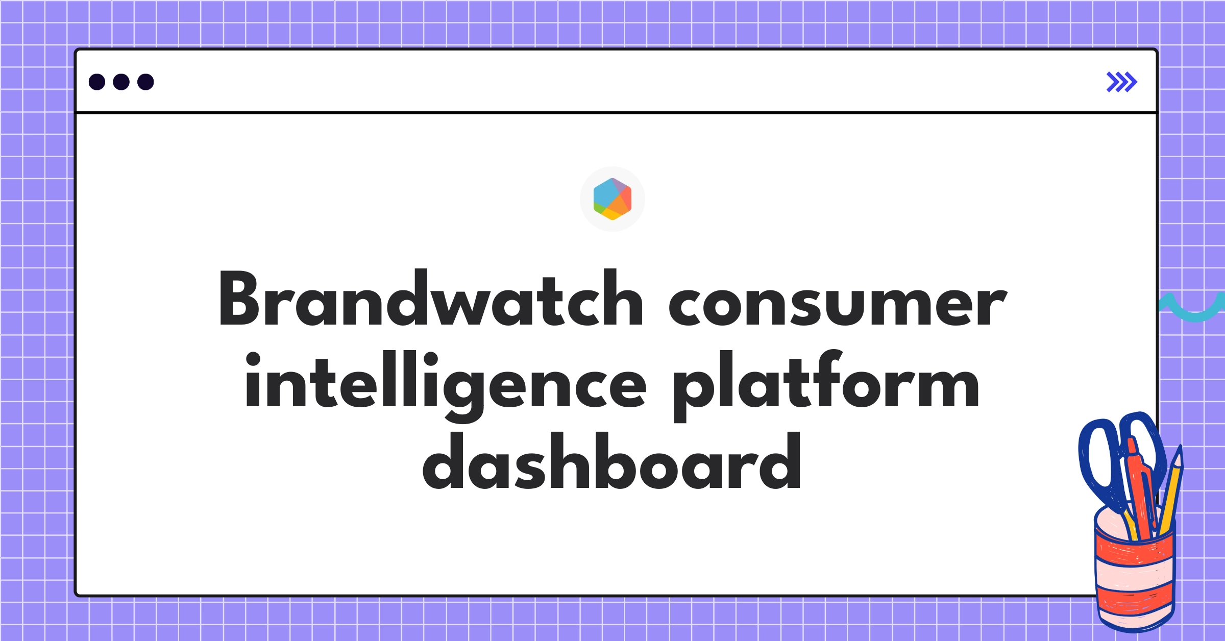 Brandwatch Consumer Intelligence Platform Teardown Analysis - NextSprints