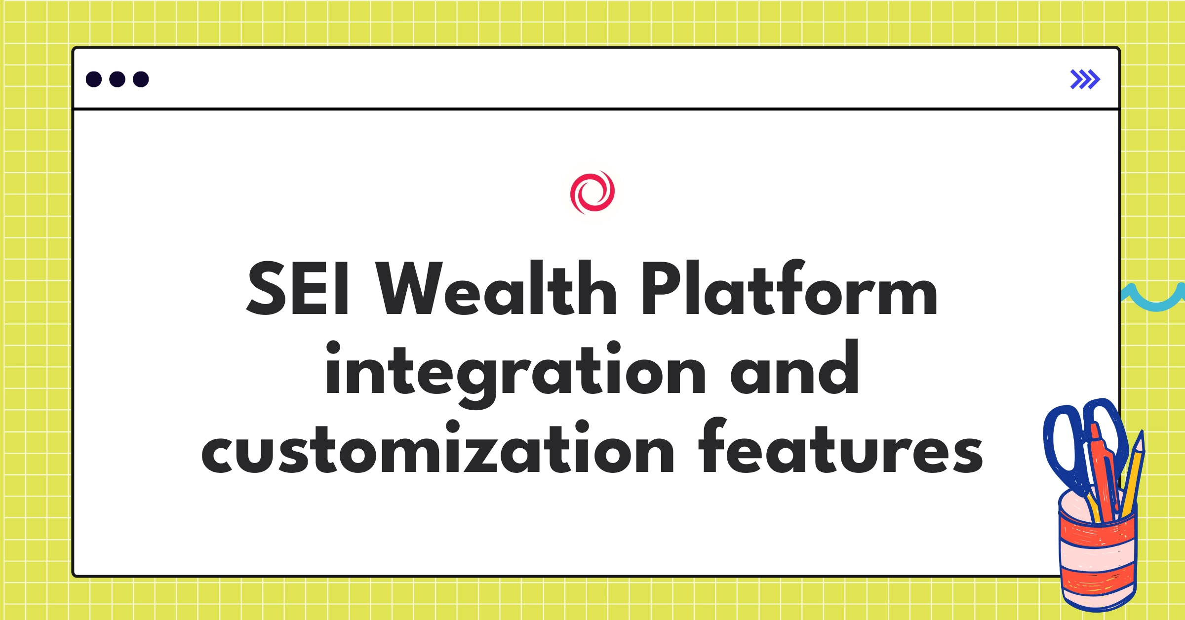 SEI Wealth Platform Teardown Analysis | Strategy & UX - NextSprints