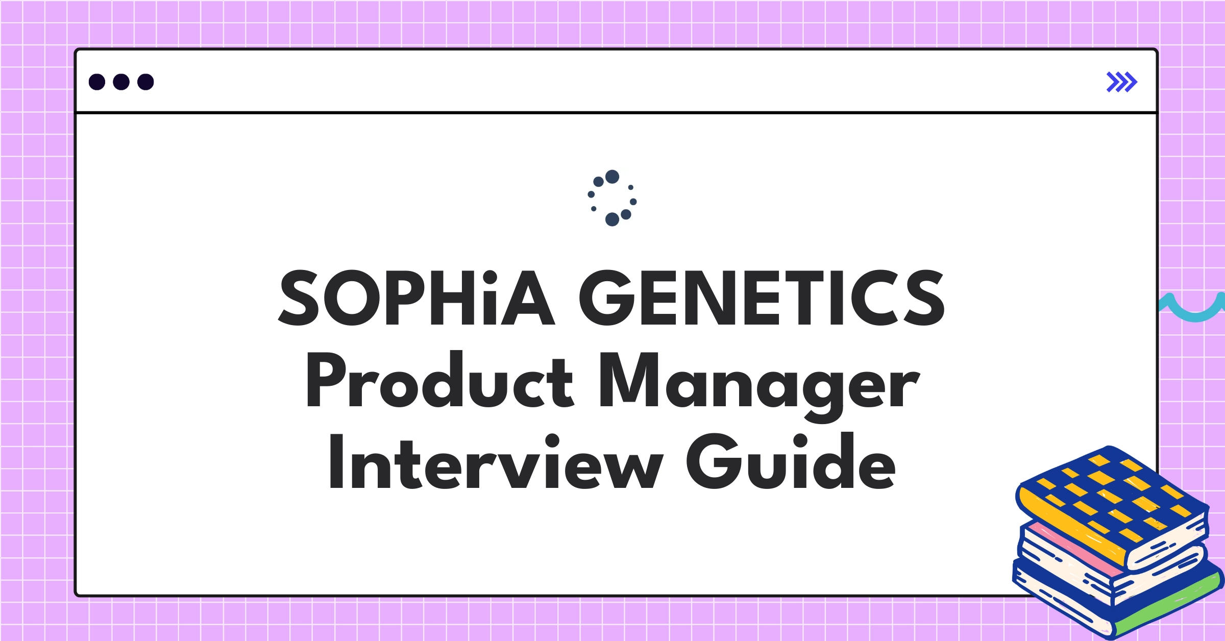 SOPHiA GENETICS PM Interview Guide | Process & Tips - NextSprints