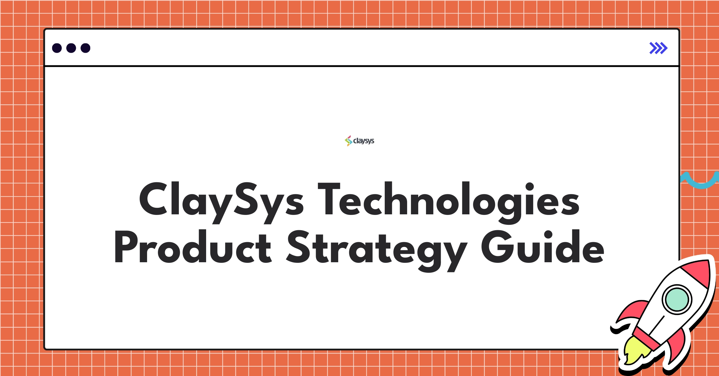ClaySys Technologies Product Strategy Guide | Strategic Roadmap - NextSprints