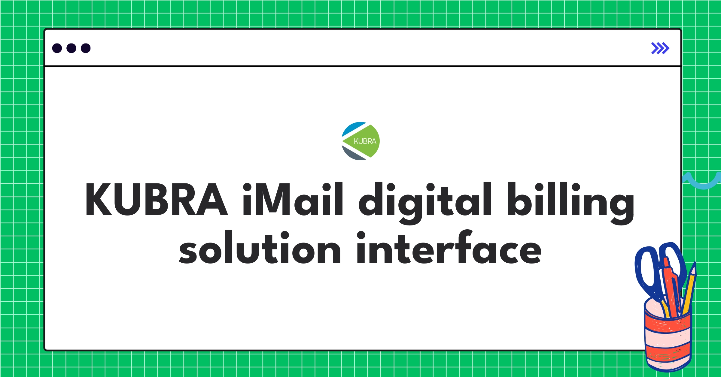 KUBRA iMail Teardown Analysis | Digital Billing Solution - NextSprints