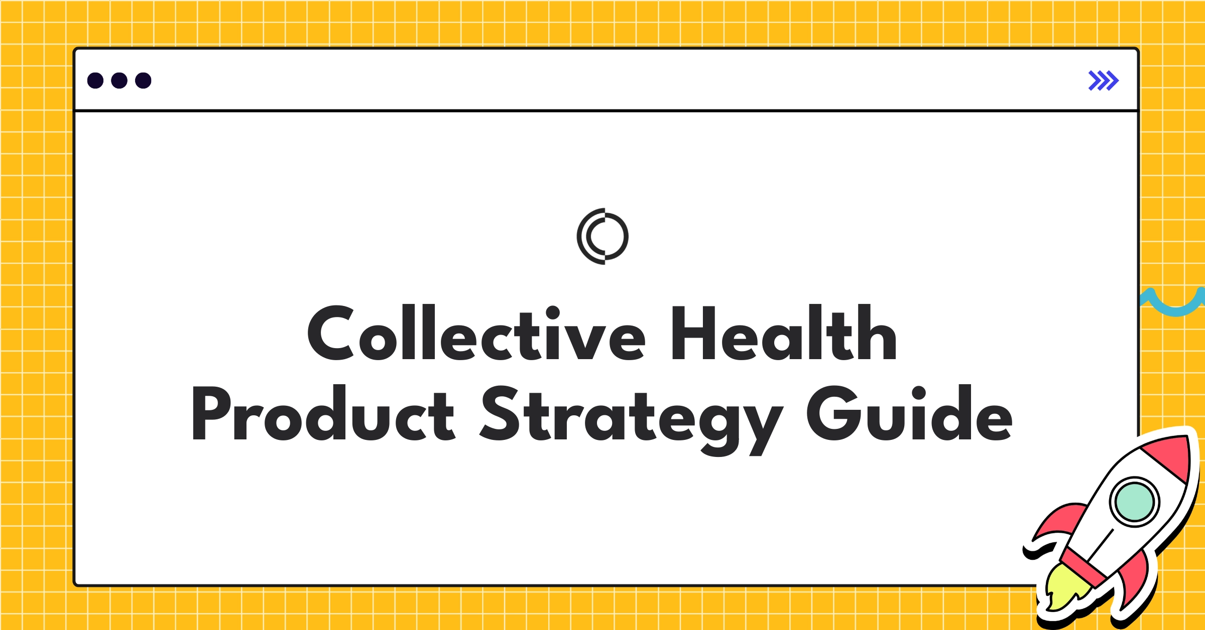 Collective Health Product Strategy Guide | Strategic Roadmap - NextSprints