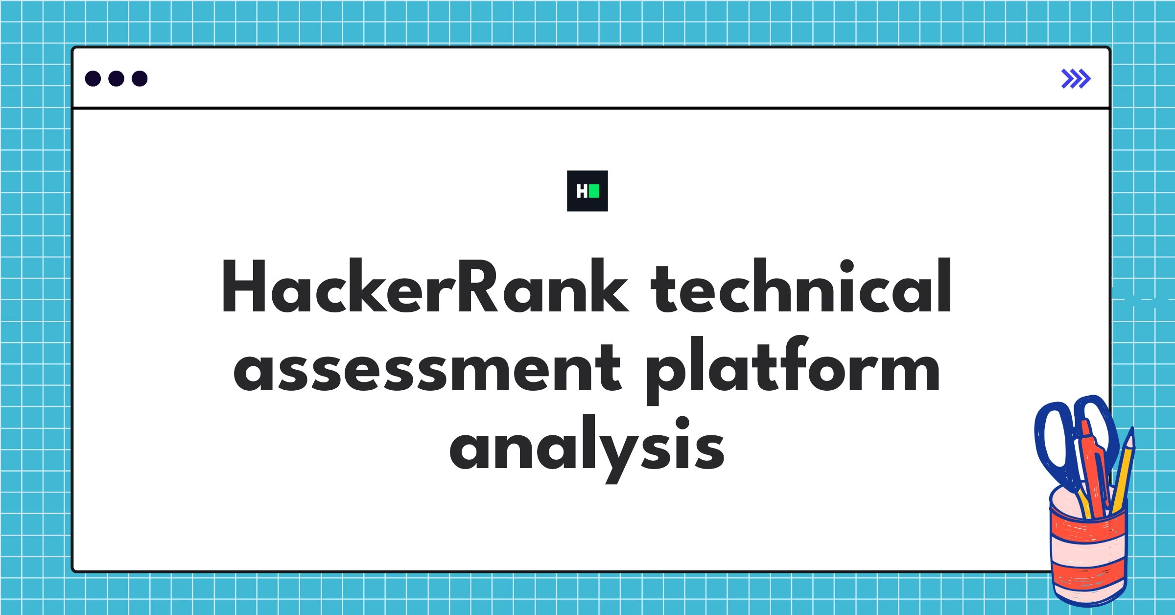 HackerRank Teardown Analysis | Technical Assessment Platform - NextSprints