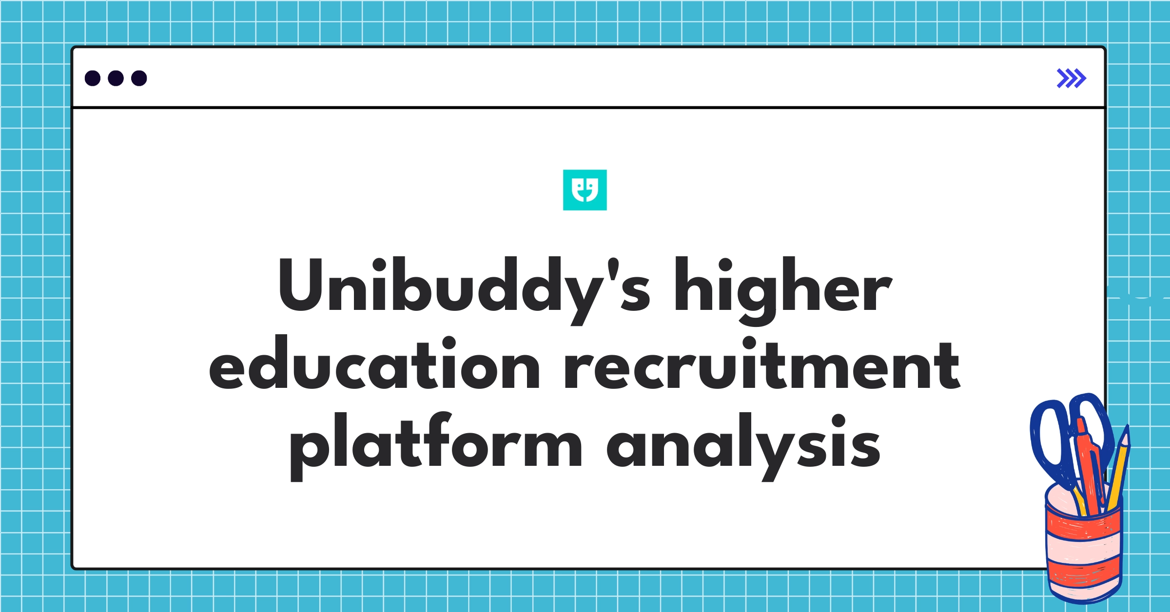 Unibuddy Teardown Analysis | Higher Ed Recruitment Strategy - NextSprints