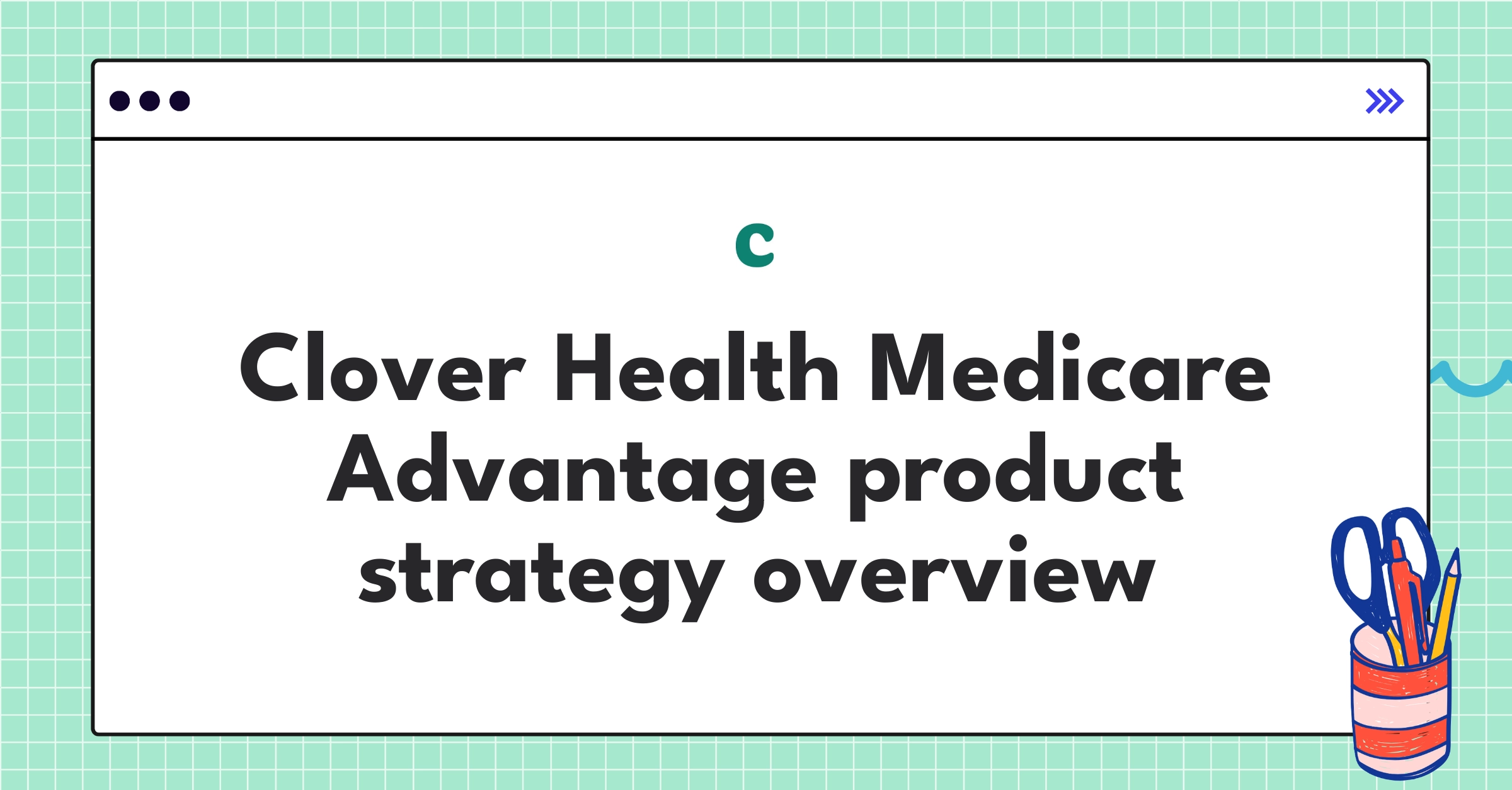 Clover Health Medicare Advantage Teardown | Strategy Analysis - NextSprints