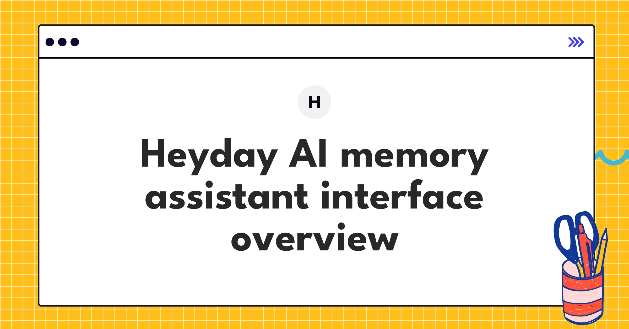 Heyday AI Memory Assistant Teardown | Strategy & UX Analysis - NextSprints