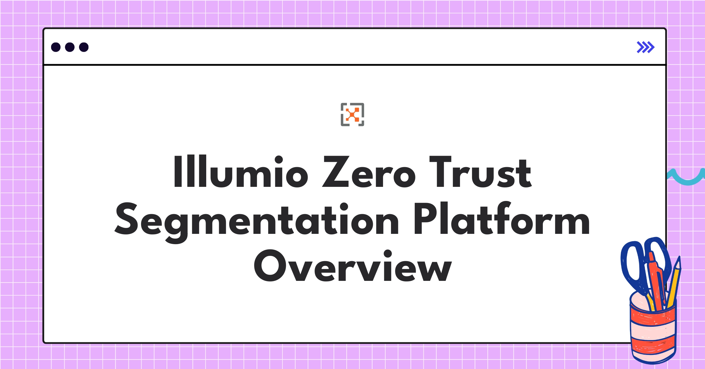 Illumio Zero Trust Segmentation Teardown | Strategy Analysis - NextSprints