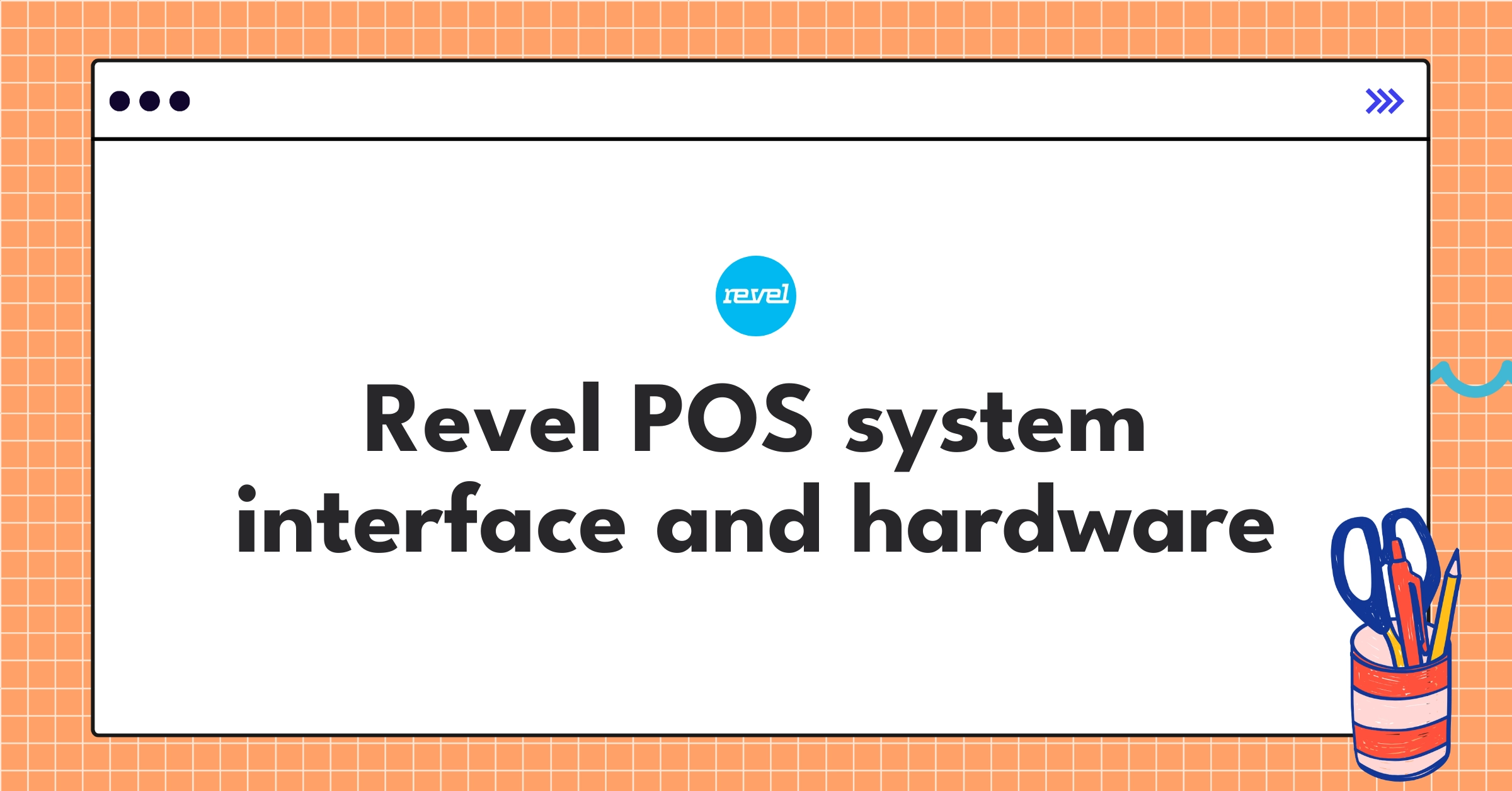 Revel POS System Teardown Analysis | Strategy & UX Review - NextSprints
