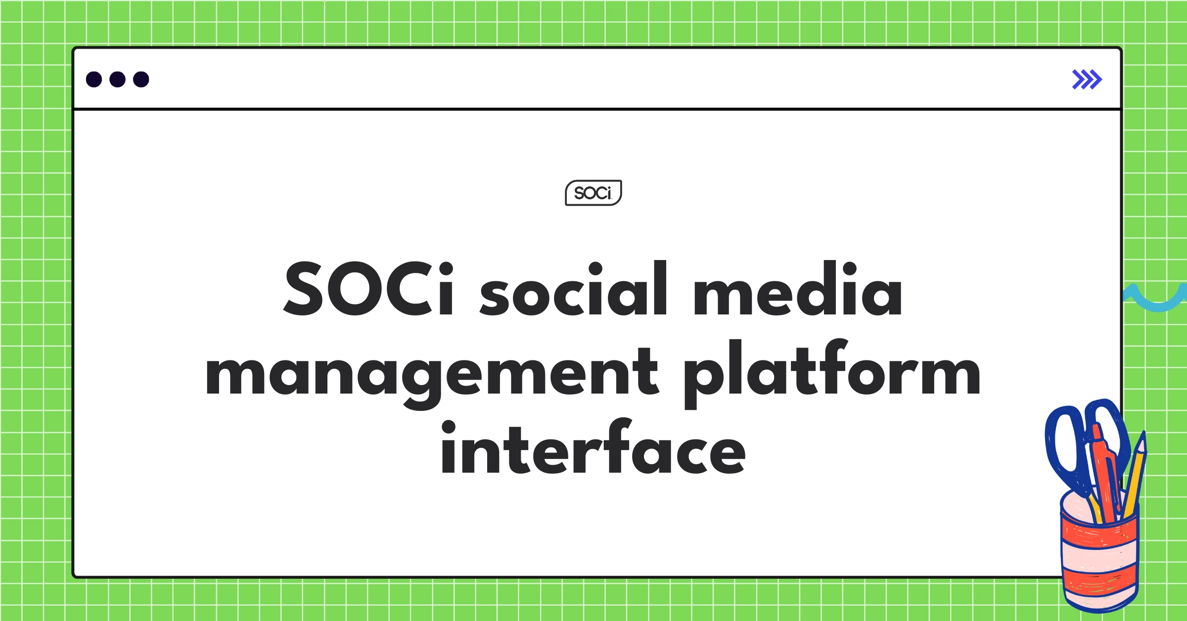 SOCi Social Media Management Teardown | Strategy & UX Analysis ...