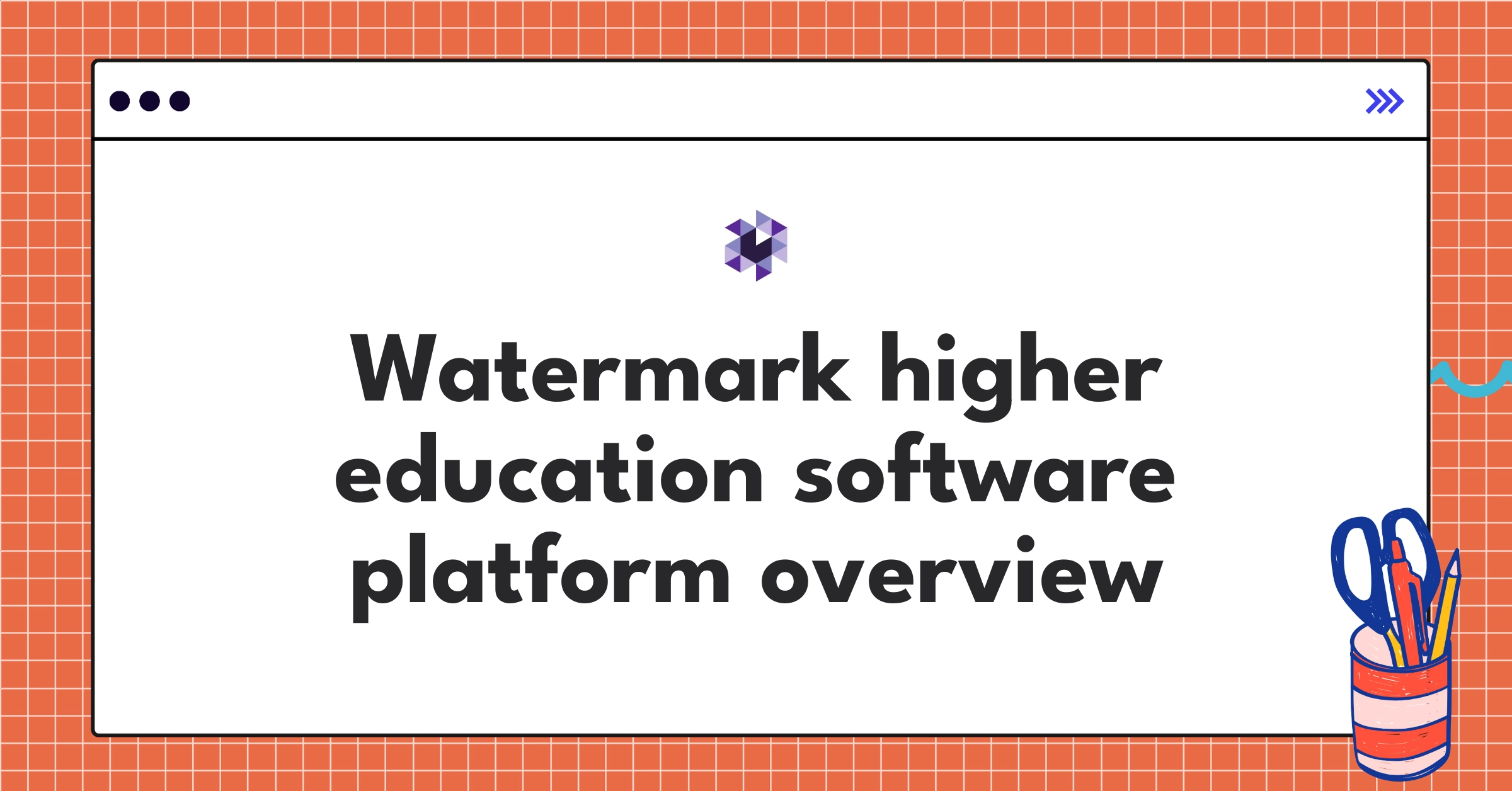 Watermark Higher Education Software Teardown | Strategy Analysis ...