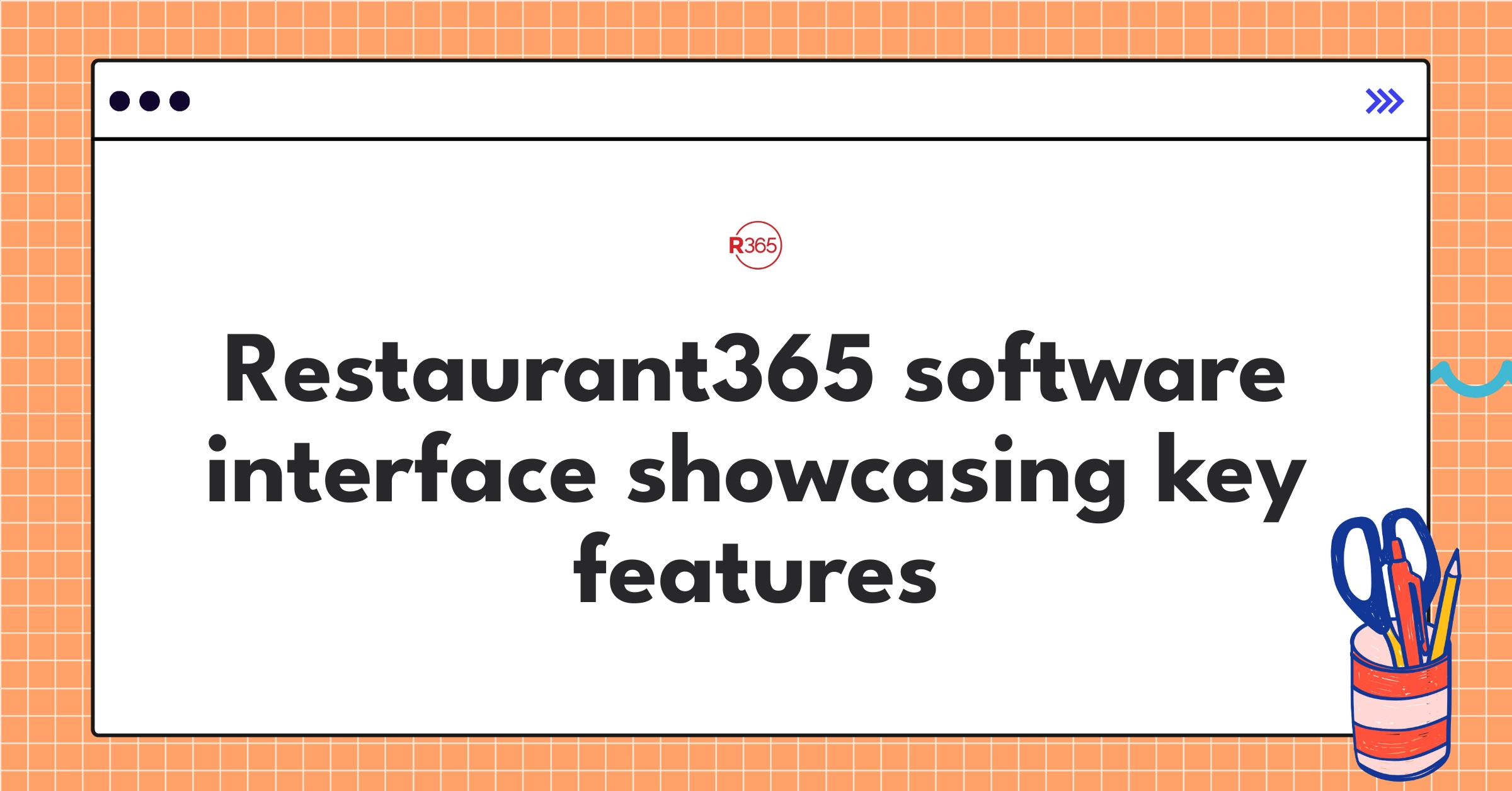 Restaurant365 Software Teardown Analysis | Strategy & Features - NextSprints