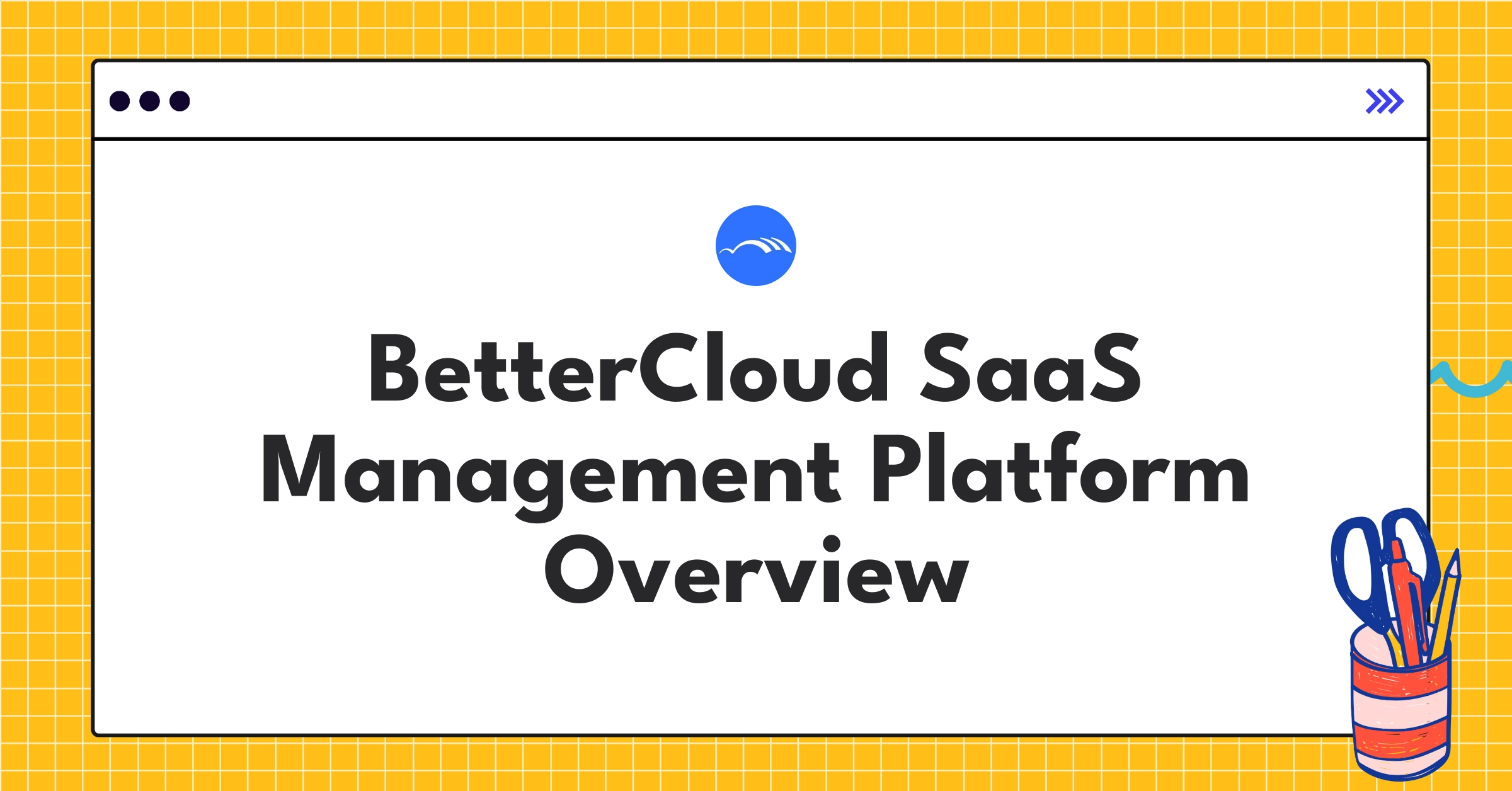 BetterCloud SaaS Management Platform Teardown Analysis - NextSprints