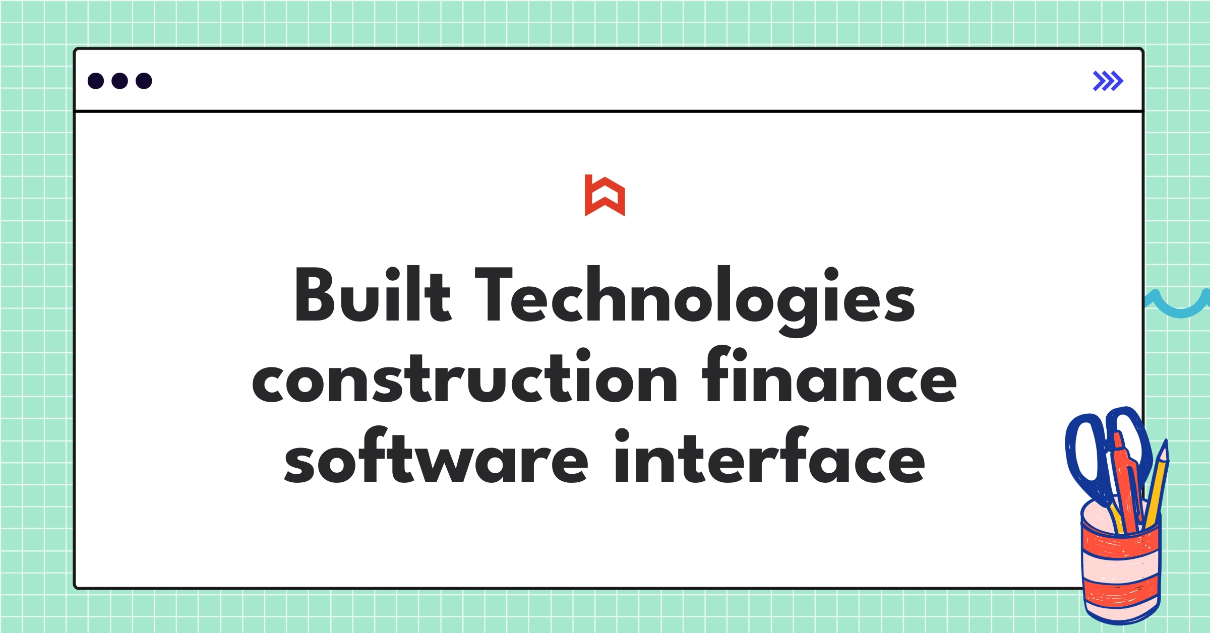 Built Technologies Teardown Analysis | Construction Finance Software ...
