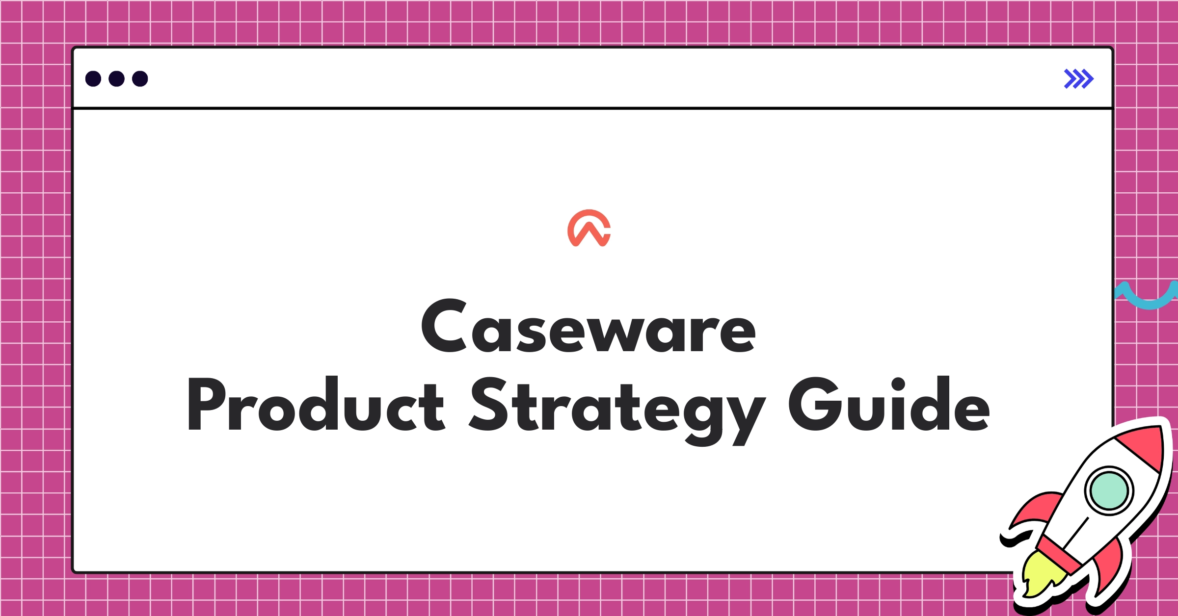 Caseware Product Strategy Guide | Cloud & AI Transformation - NextSprints