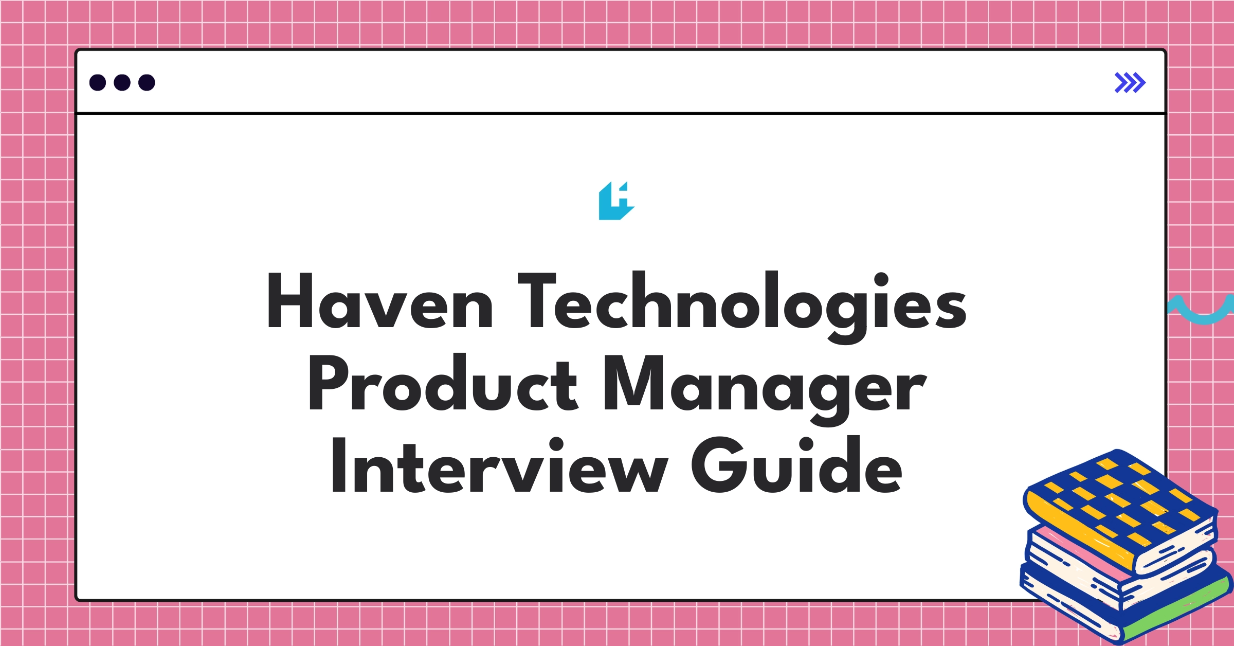Haven Technologies PM Interview Guide | Process & Tips - NextSprints