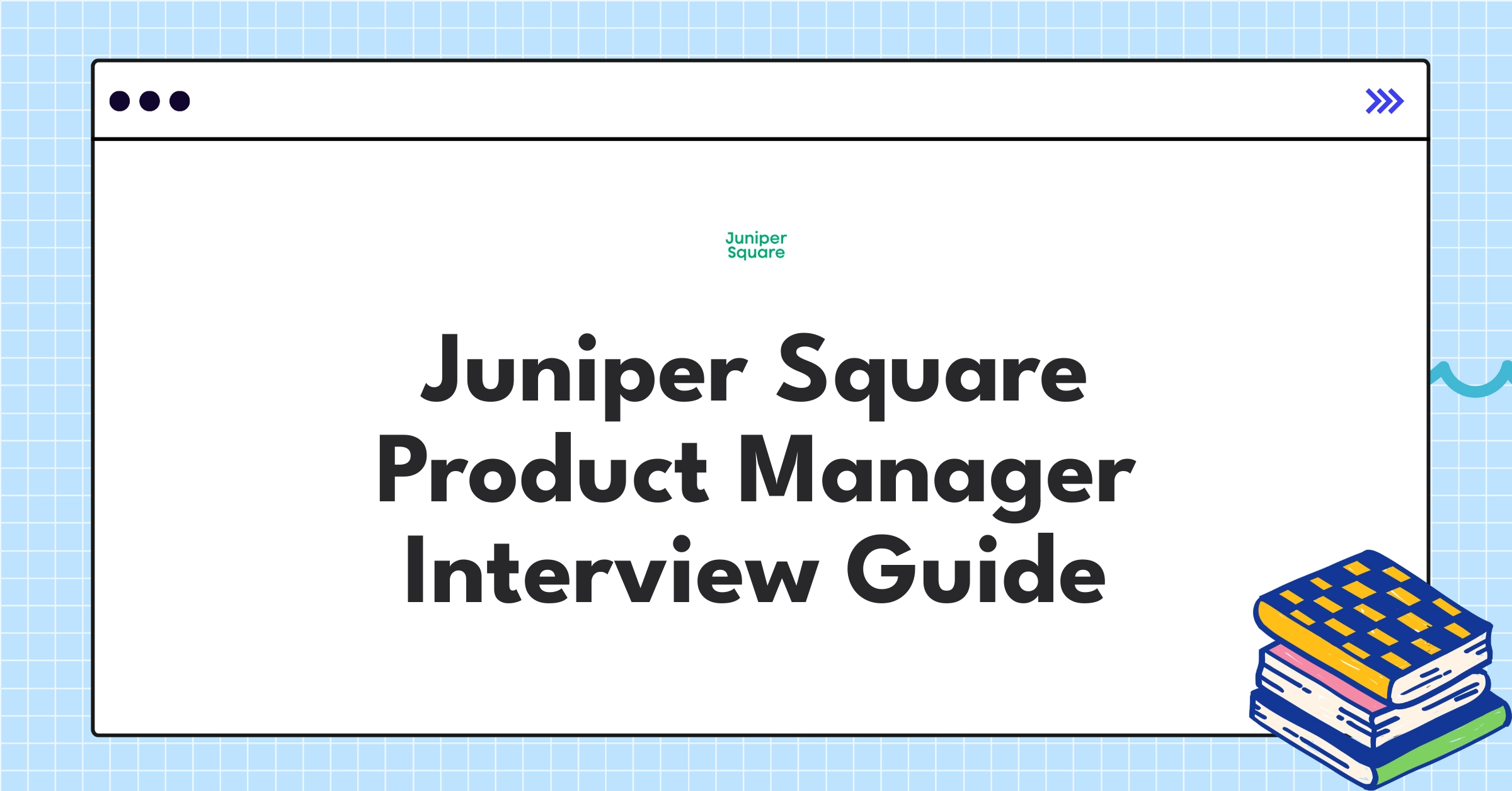Juniper Square Product Management Interview Guide | Insights - NextSprints