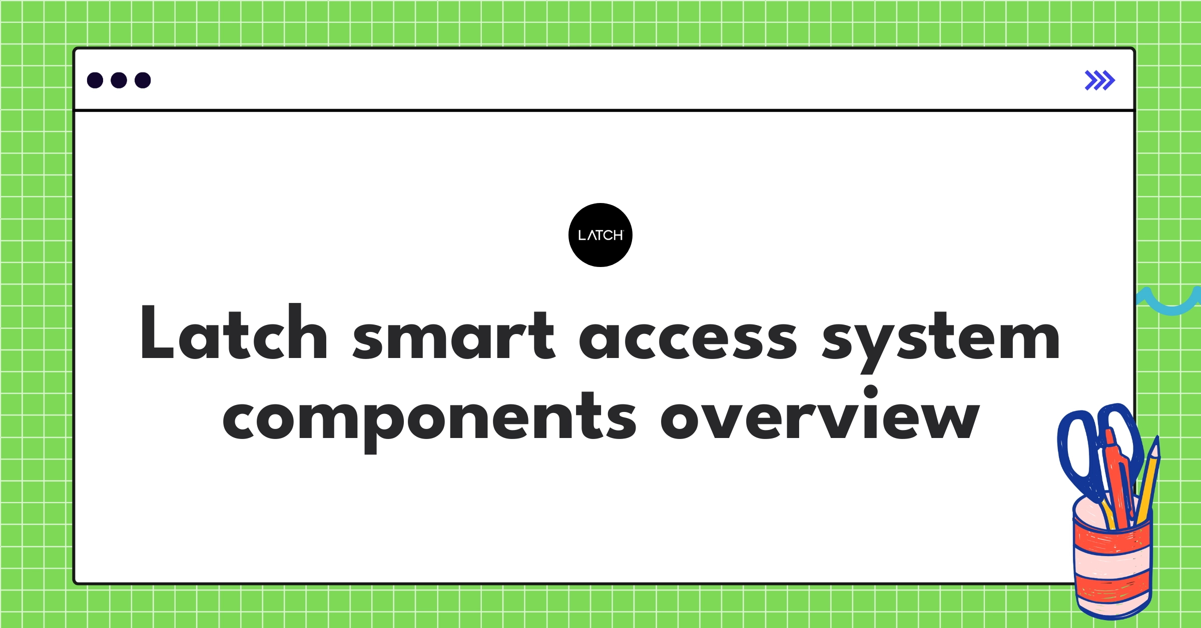 Latch Smart Access Teardown Analysis | Strategy & UX Insights - NextSprints