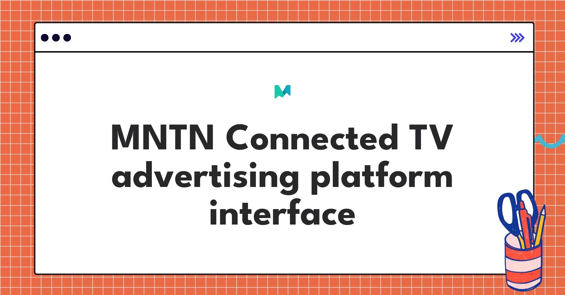 MNTN Connected TV Advertising Platform Teardown Analysis - NextSprints