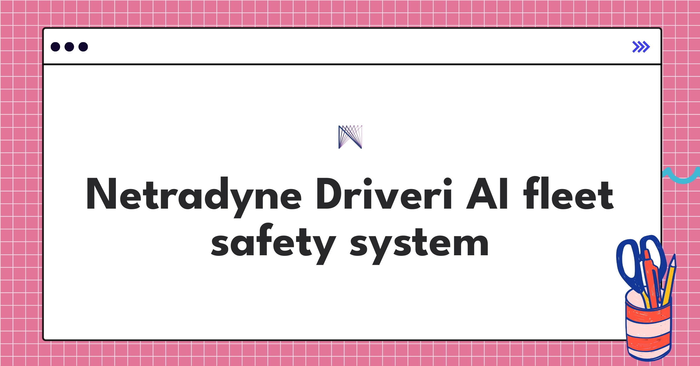 Netradyne Driveri Teardown Analysis | AI Fleet Safety Solution ...