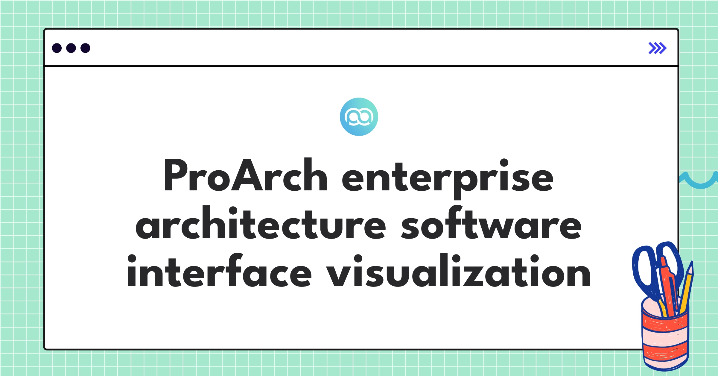 ProArch Enterprise Architecture Software Teardown Analysis - NextSprints