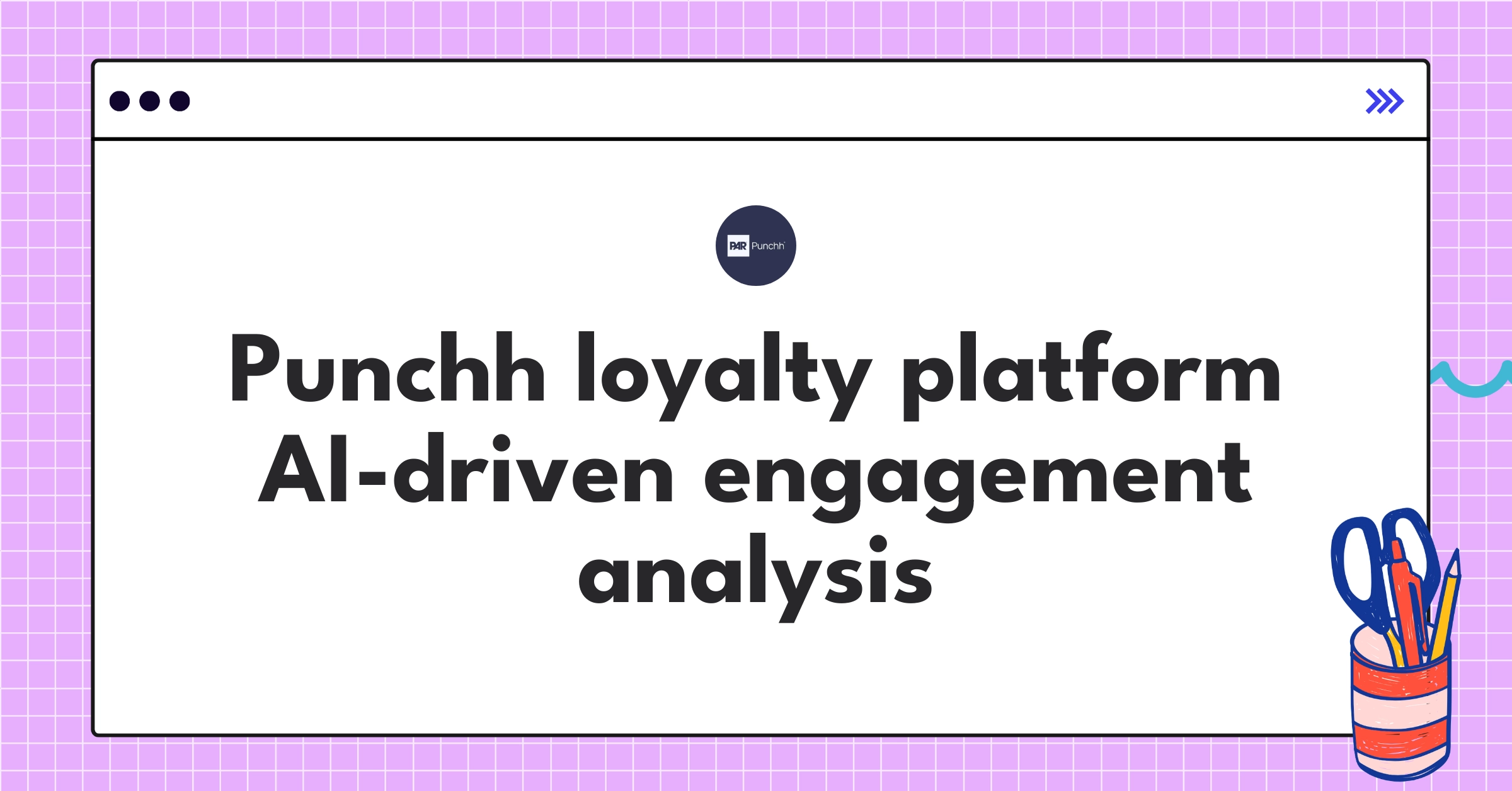 Punchh Loyalty Platform Teardown | AI-Driven Engagement Analysis ...
