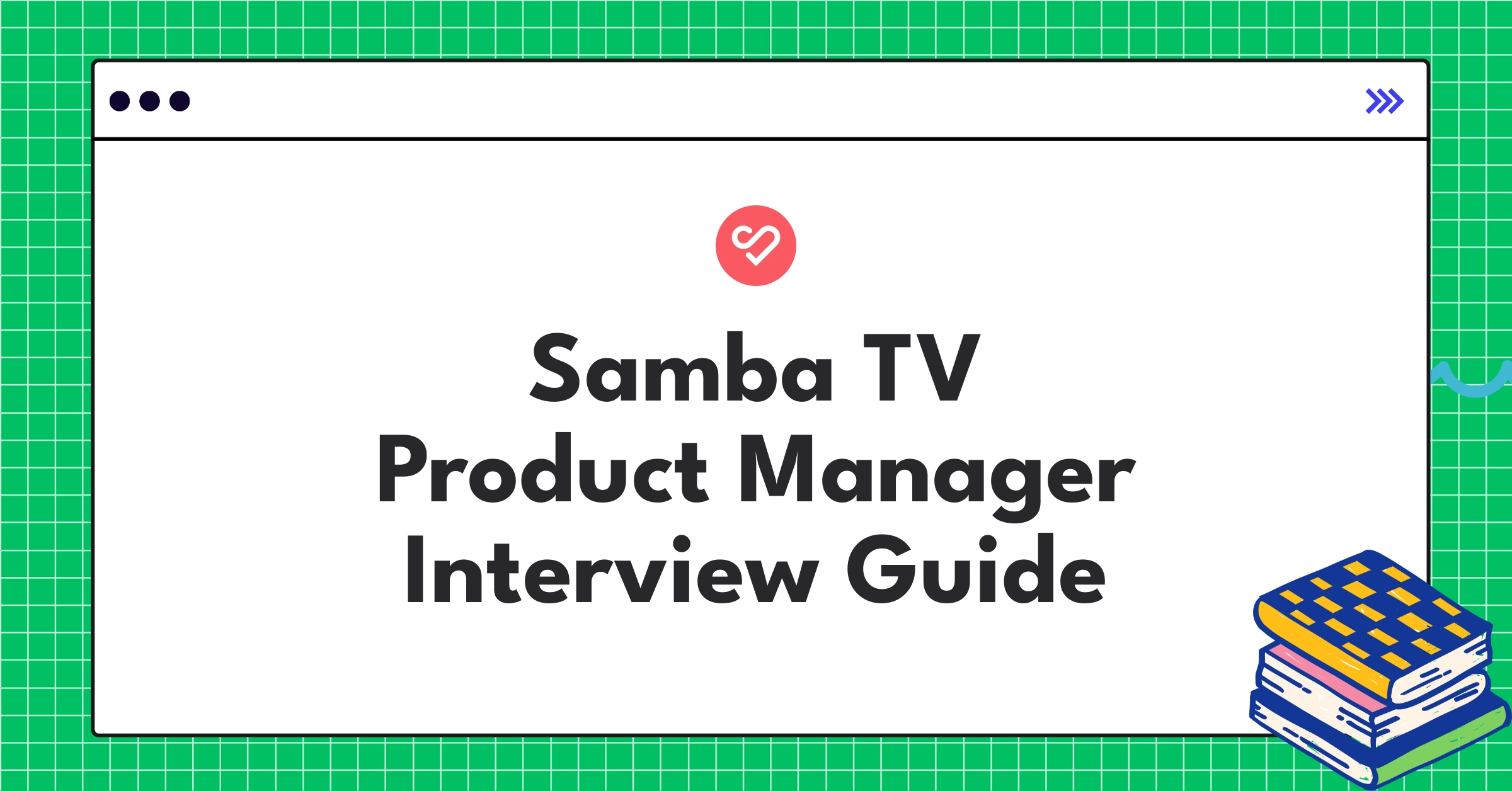 Samba TV Product Management Interview Guide | 2025 Insights - NextSprints
