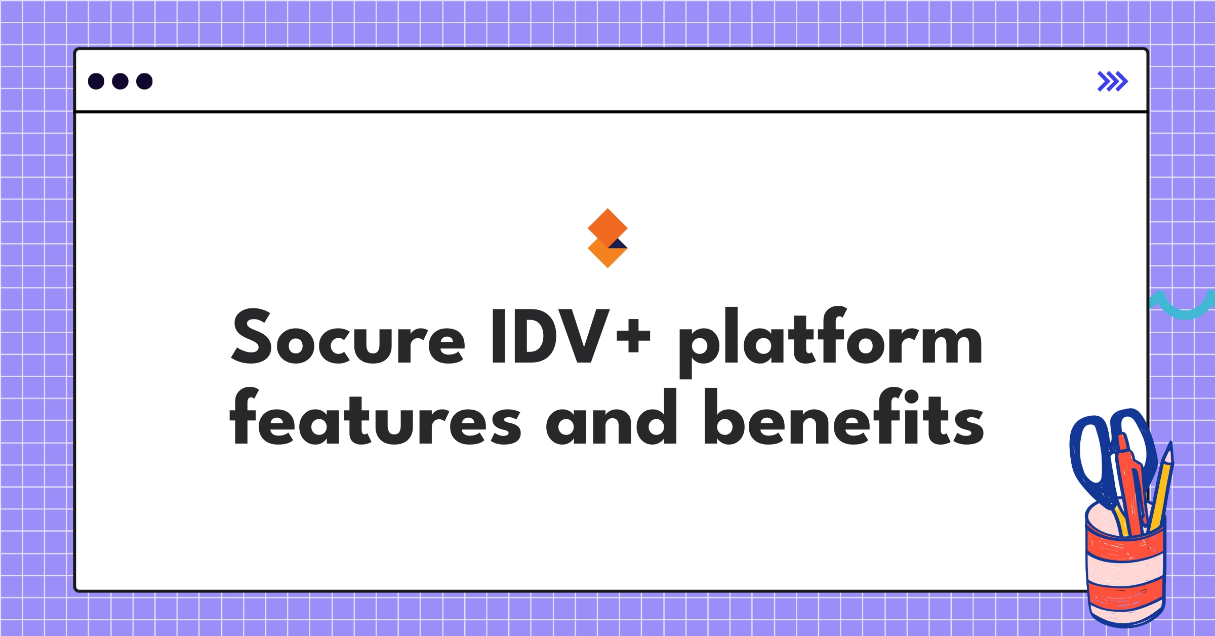 Socure IDV+ Teardown Analysis | Identity Verification Platform - NextSprints