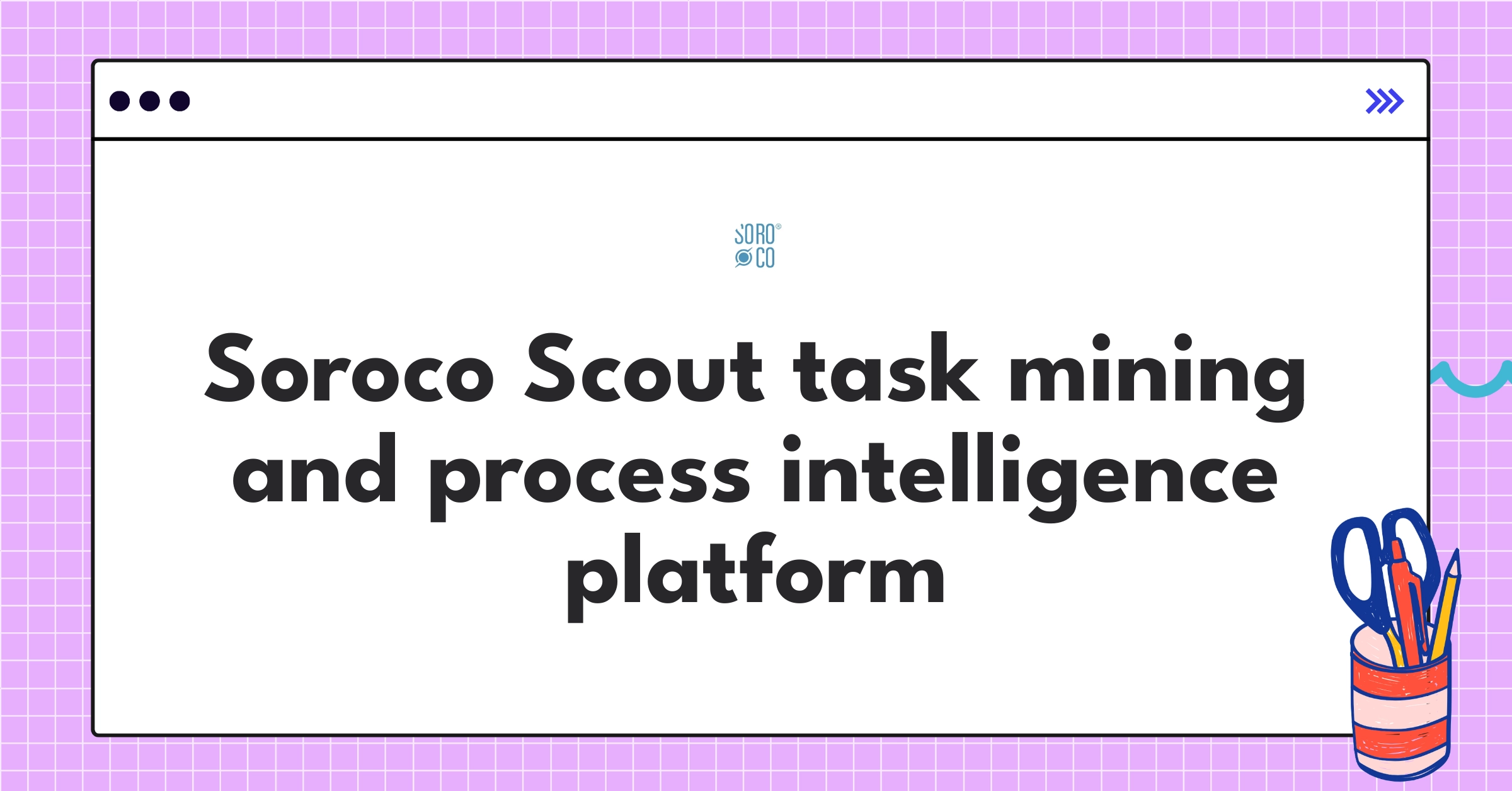 Soroco Scout Teardown Analysis | Task Mining & Process Intel - NextSprints