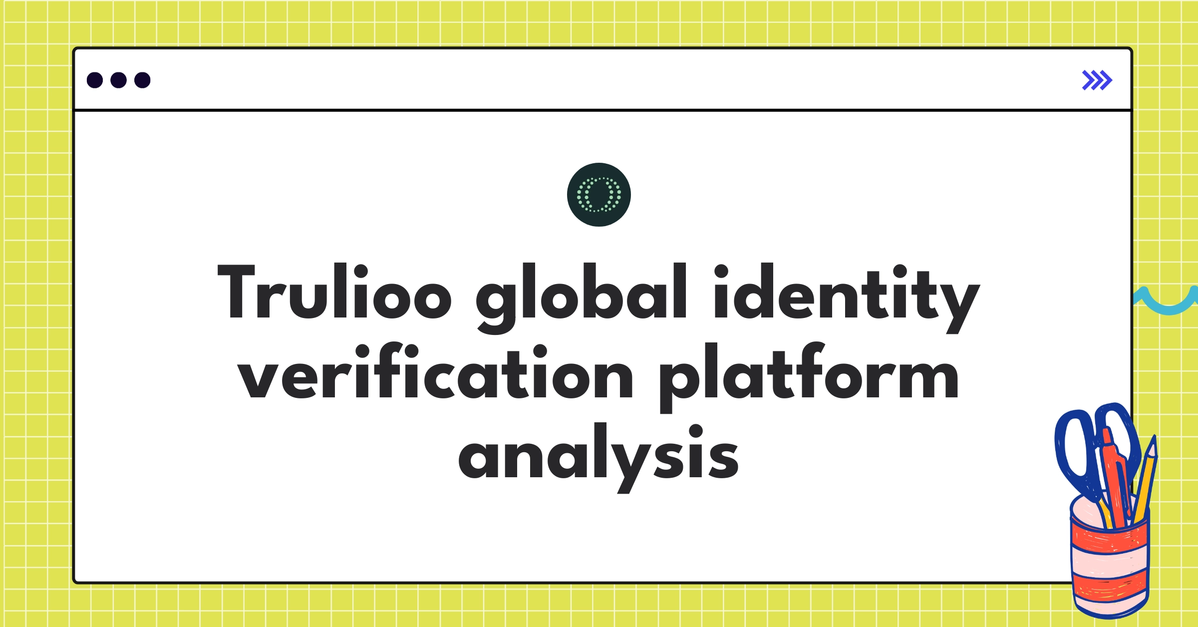 Trulioo Identity Verification Teardown | Strategy Analysis - NextSprints