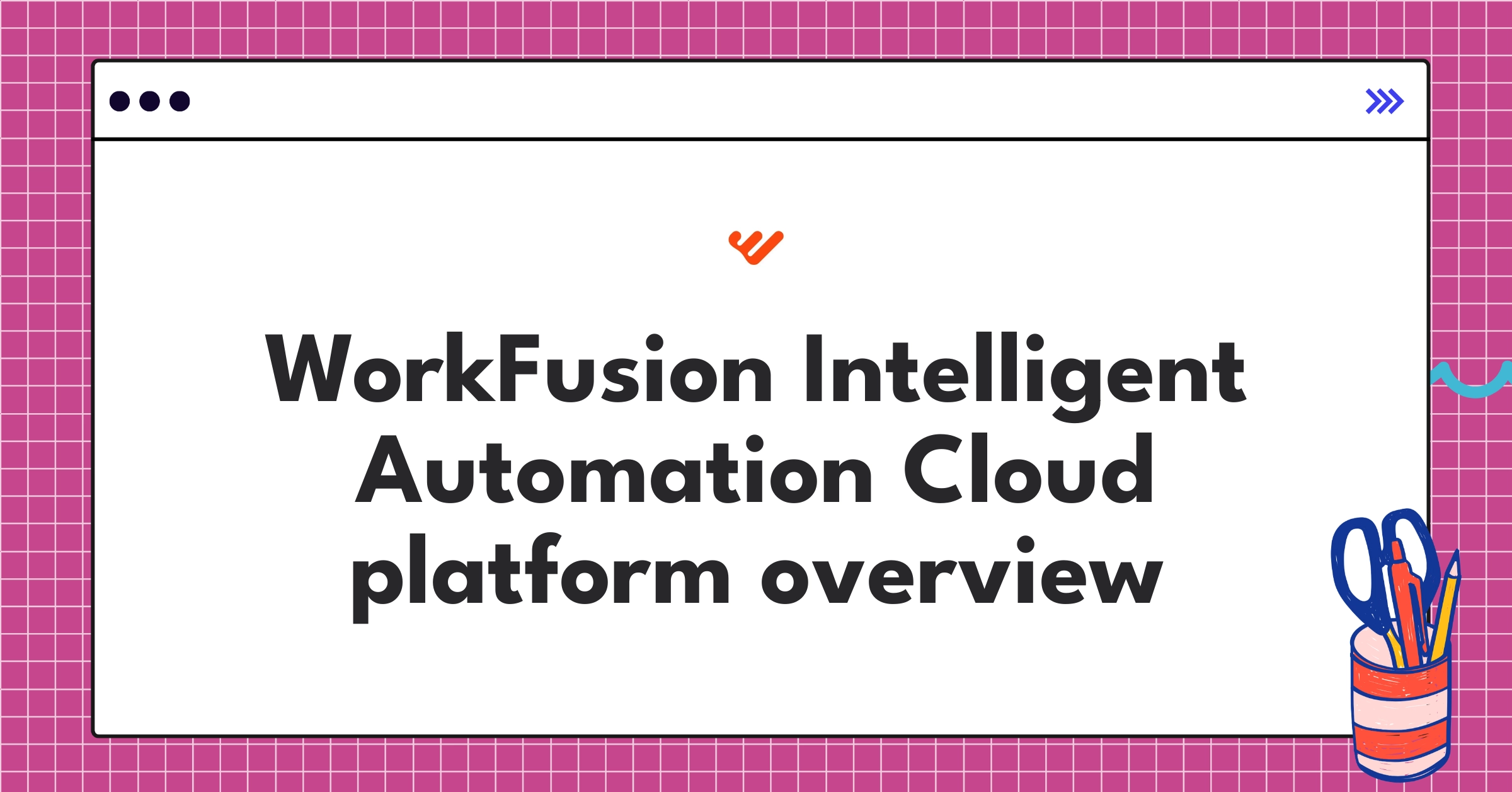 WorkFusion Intelligent Automation Cloud Teardown | AI & RPA Analysis - NextSprints